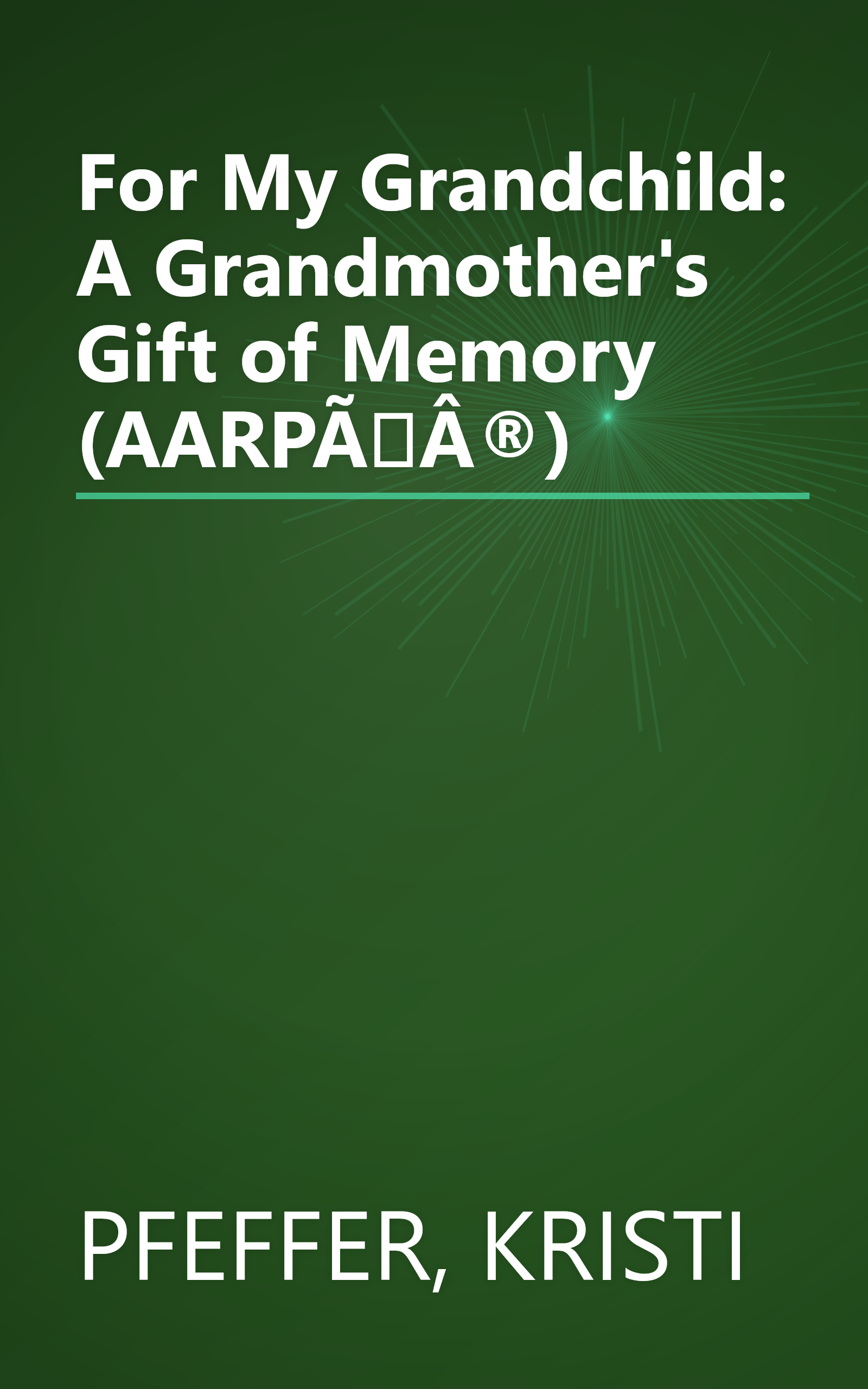 For My Grandchild: A Grandmother's Gift of Memory (AARPÃÂ®) book cover