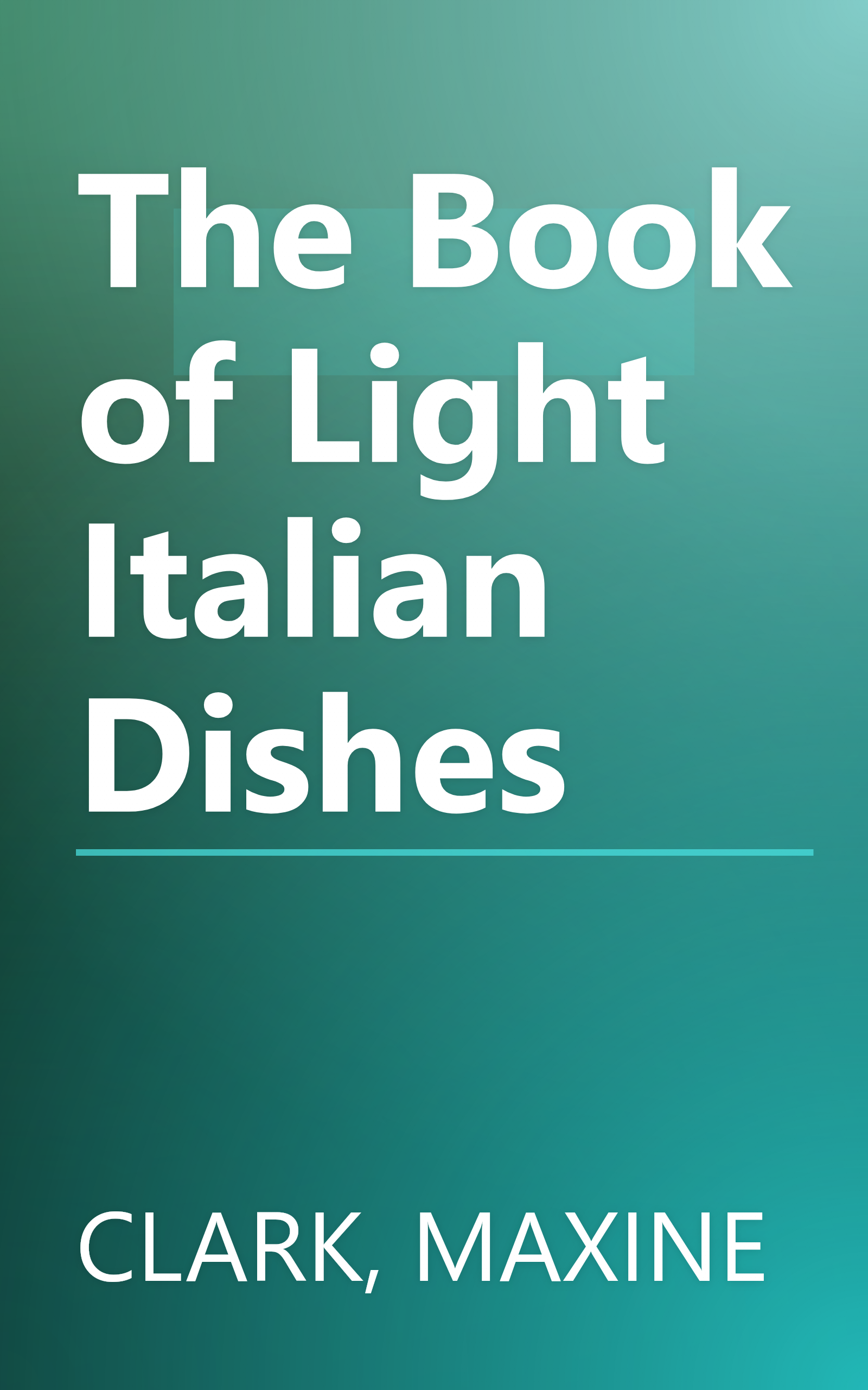 The Book of Light Italian Dishes book cover