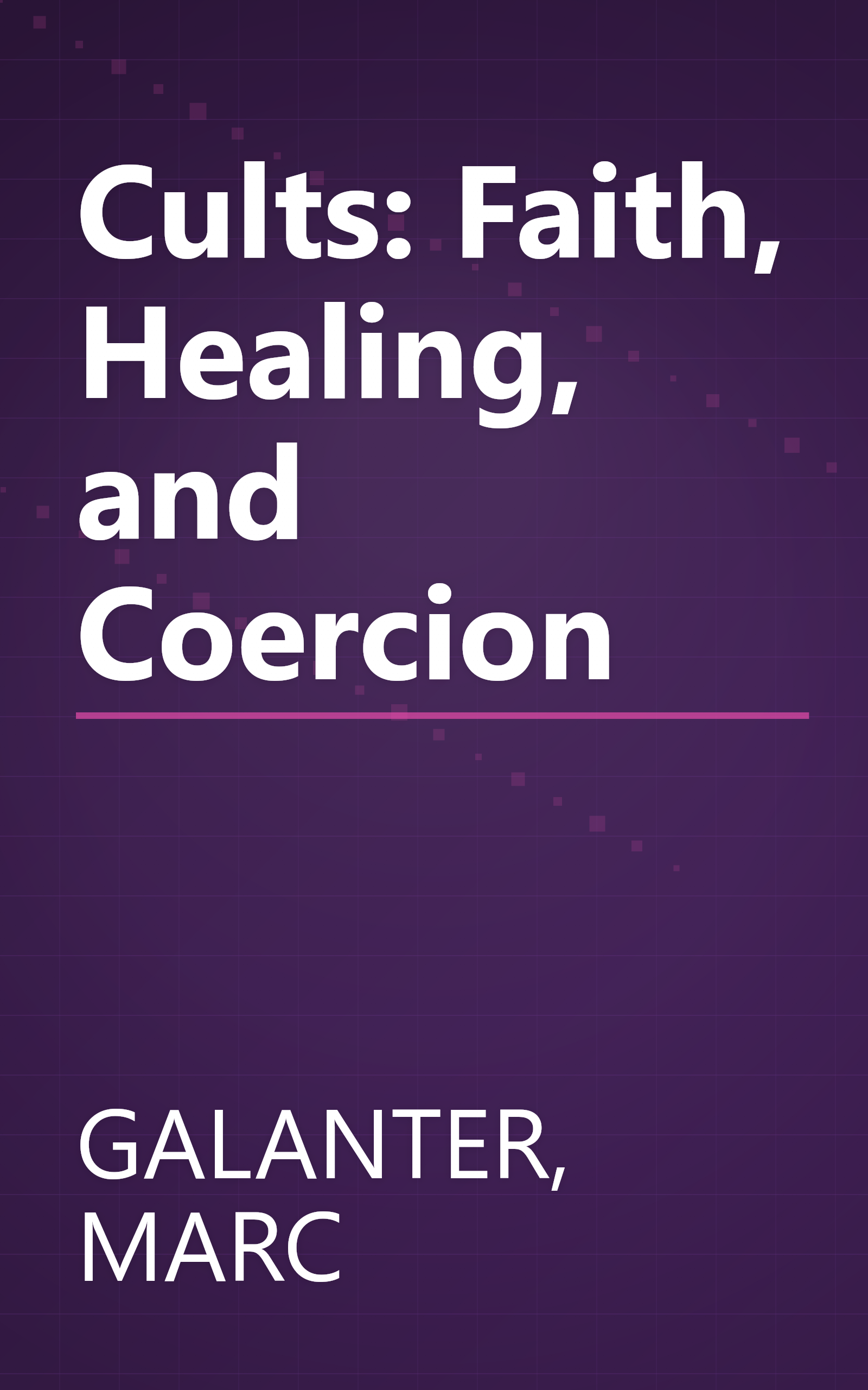 Cults: Faith, Healing, and Coercion book cover