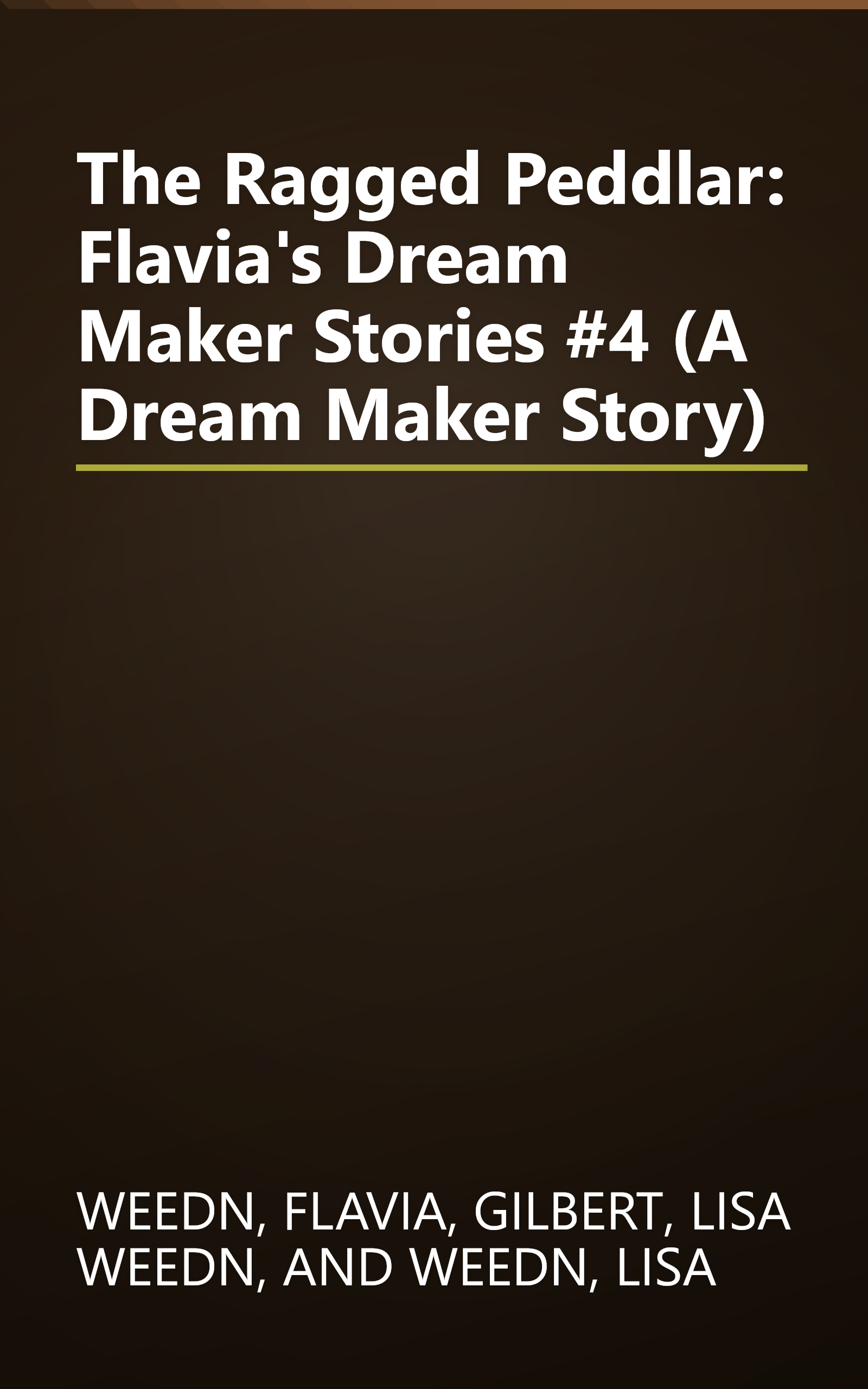 The Ragged Peddlar: Flavia's Dream Maker Stories #4 (A Dream Maker Story) book cover