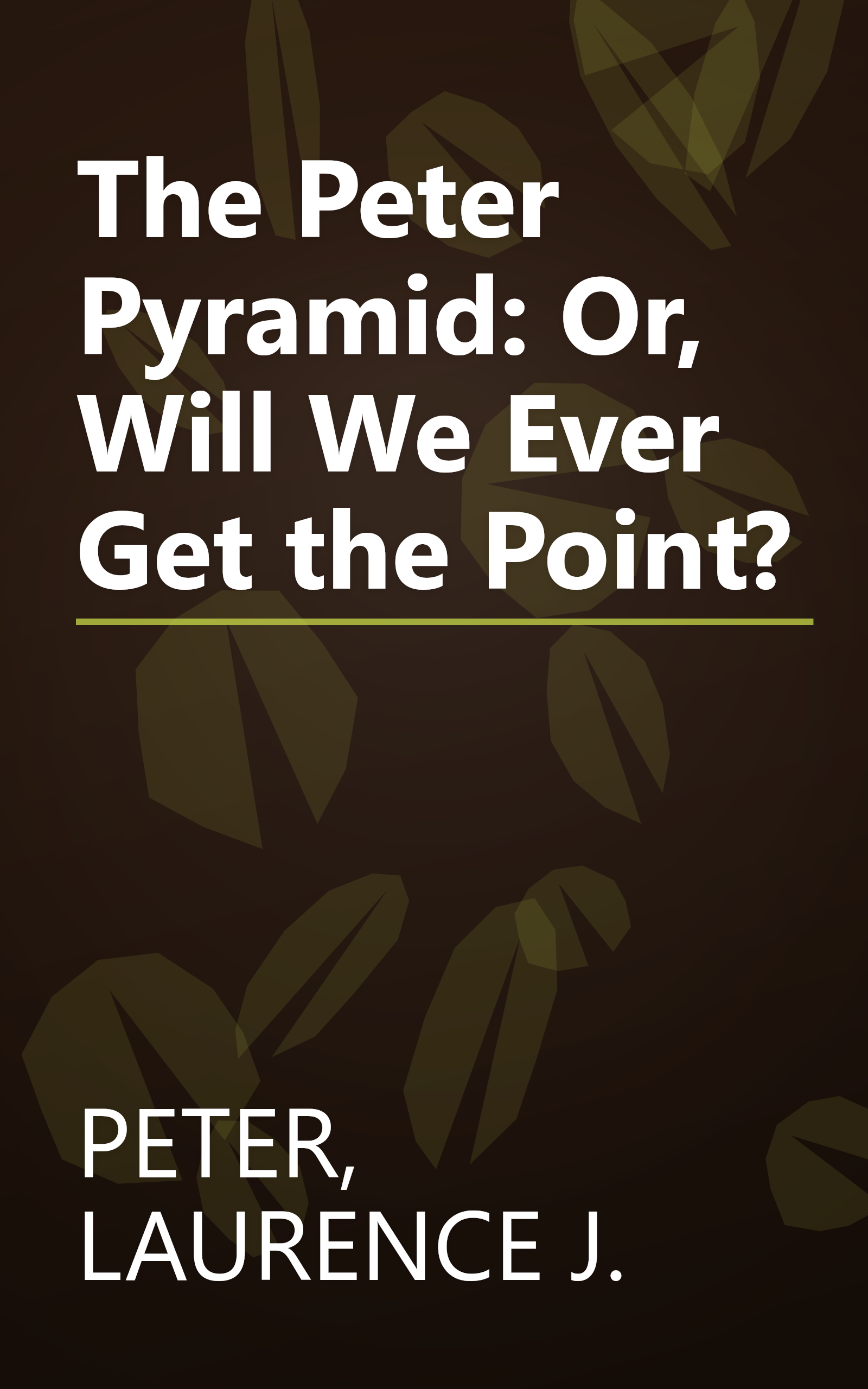 The Peter Pyramid: Or, Will We Ever Get the Point? book cover