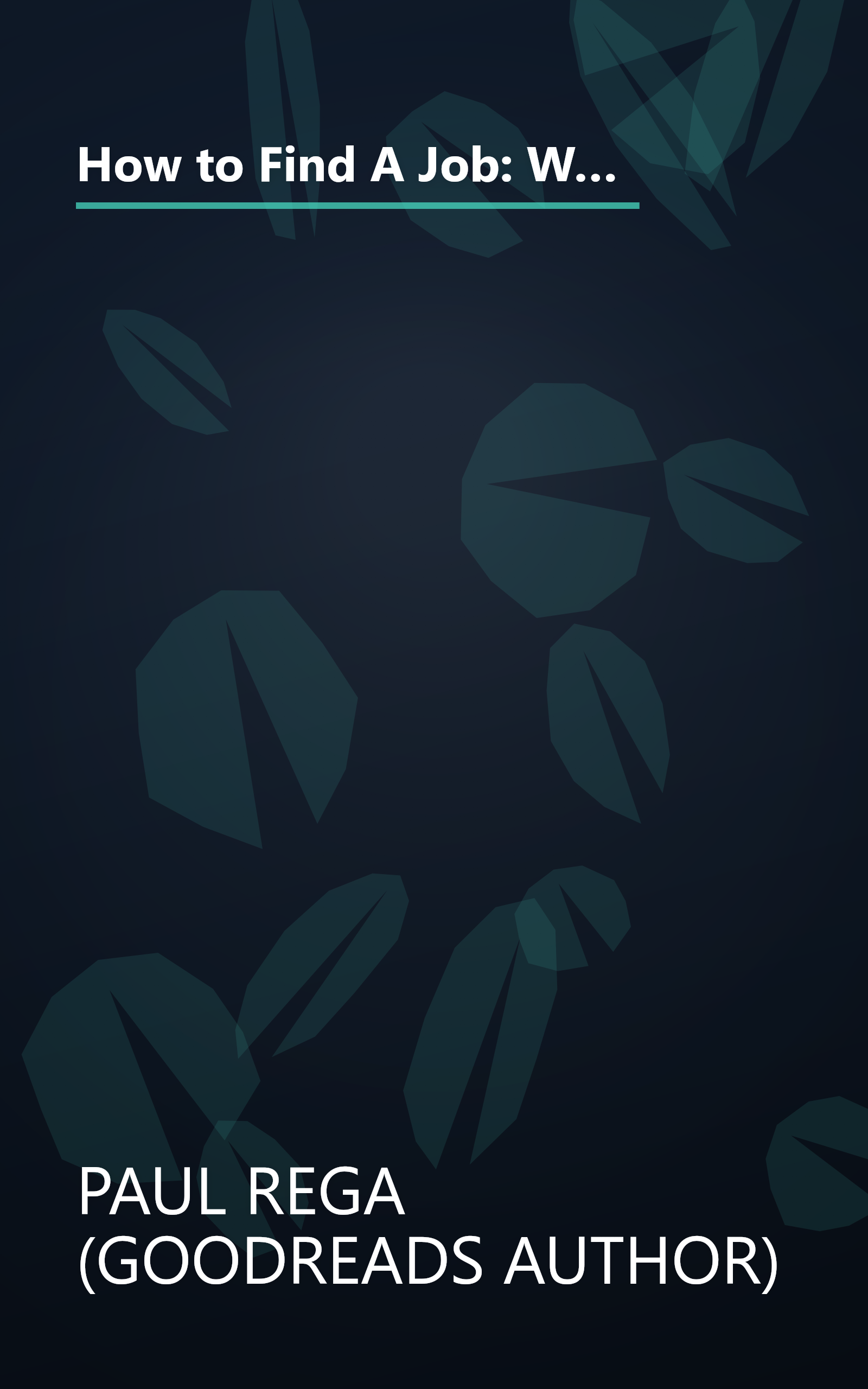 How to Find A Job: When There Are No Jobs A Necessary Job Search and Career Planning Guide for Today's Job Market (Find A Job Series) book cover