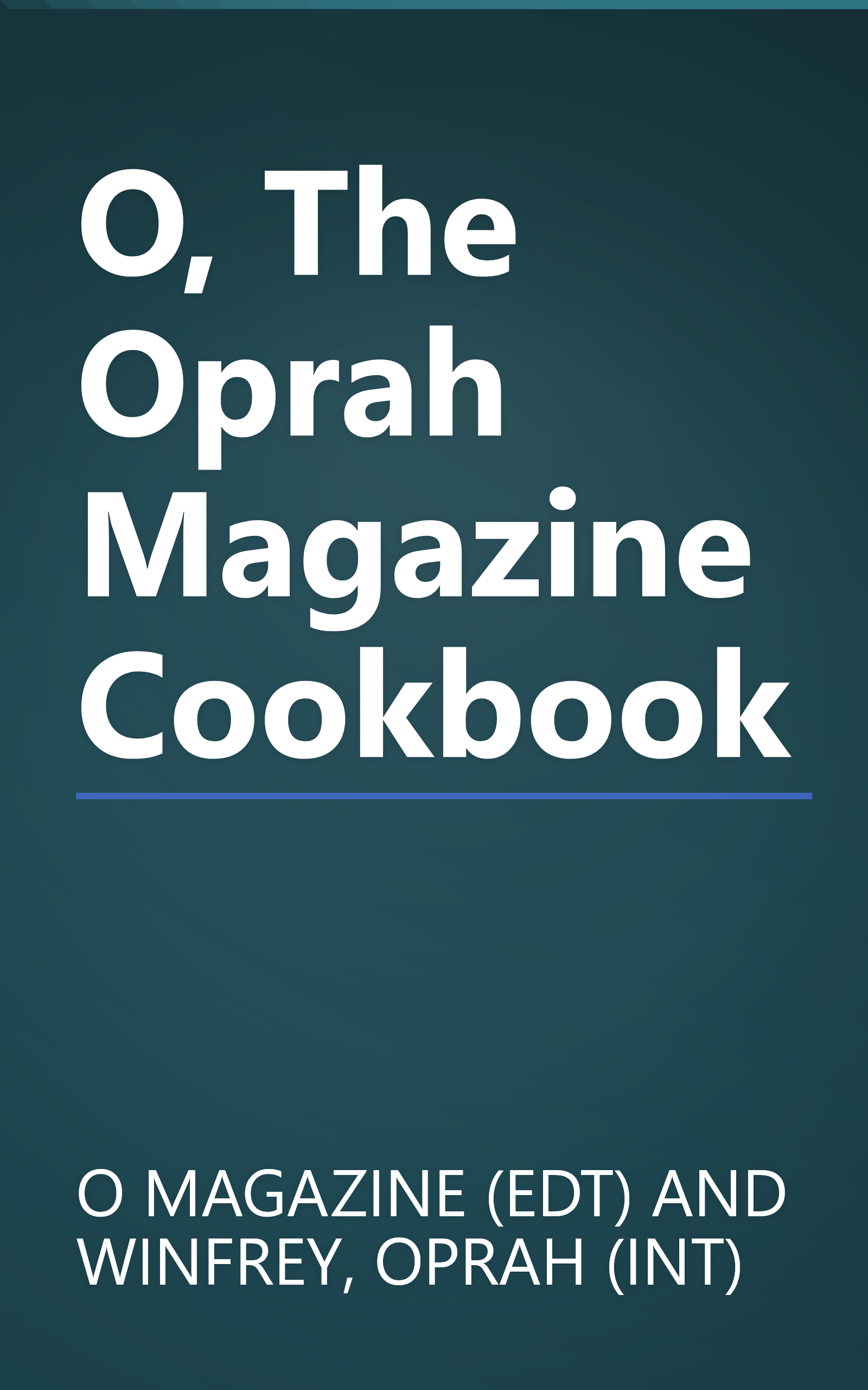 O, The Oprah Magazine Cookbook book cover
