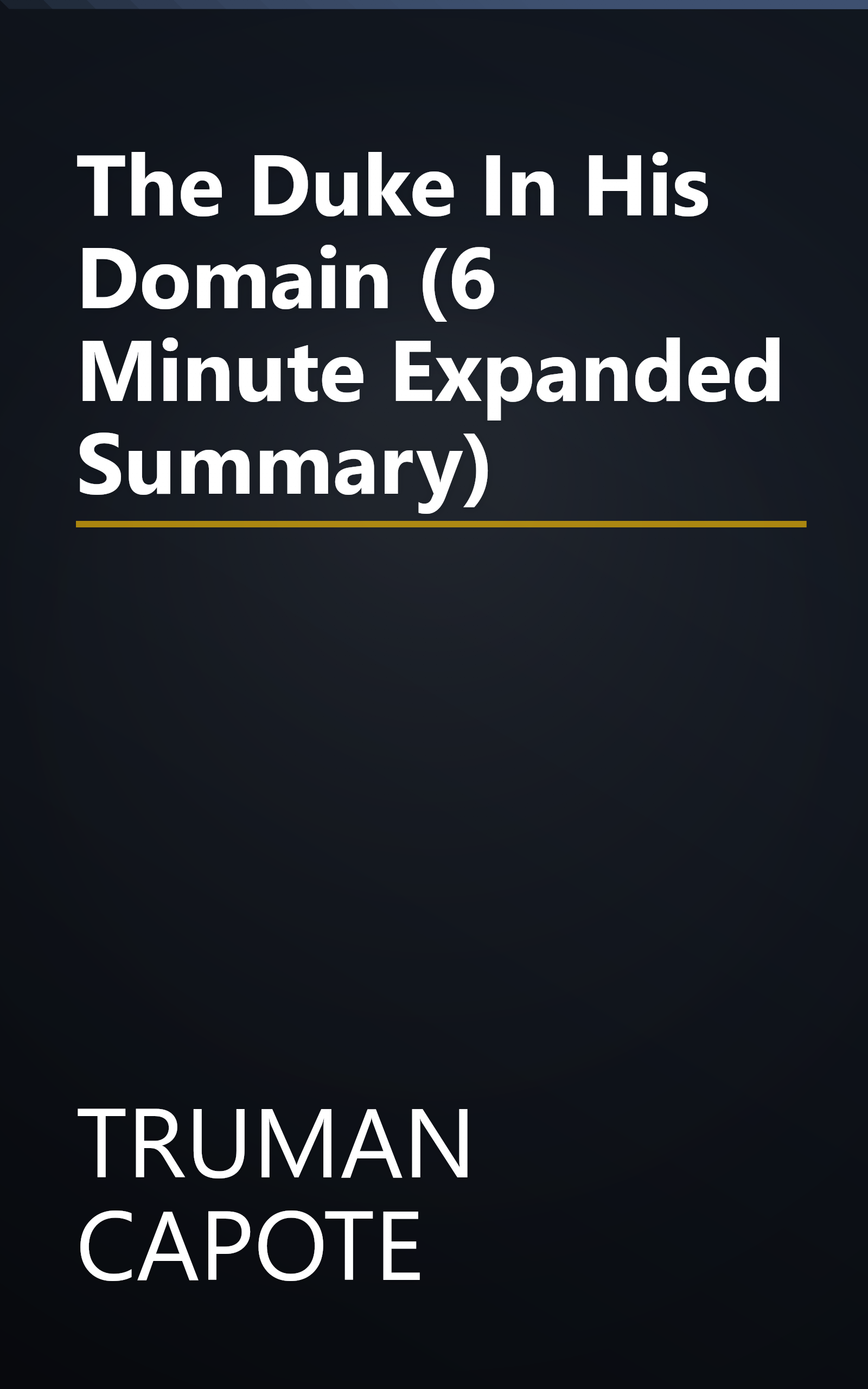 The Duke In His Domain (6 Minute   Expanded Summary) book cover
