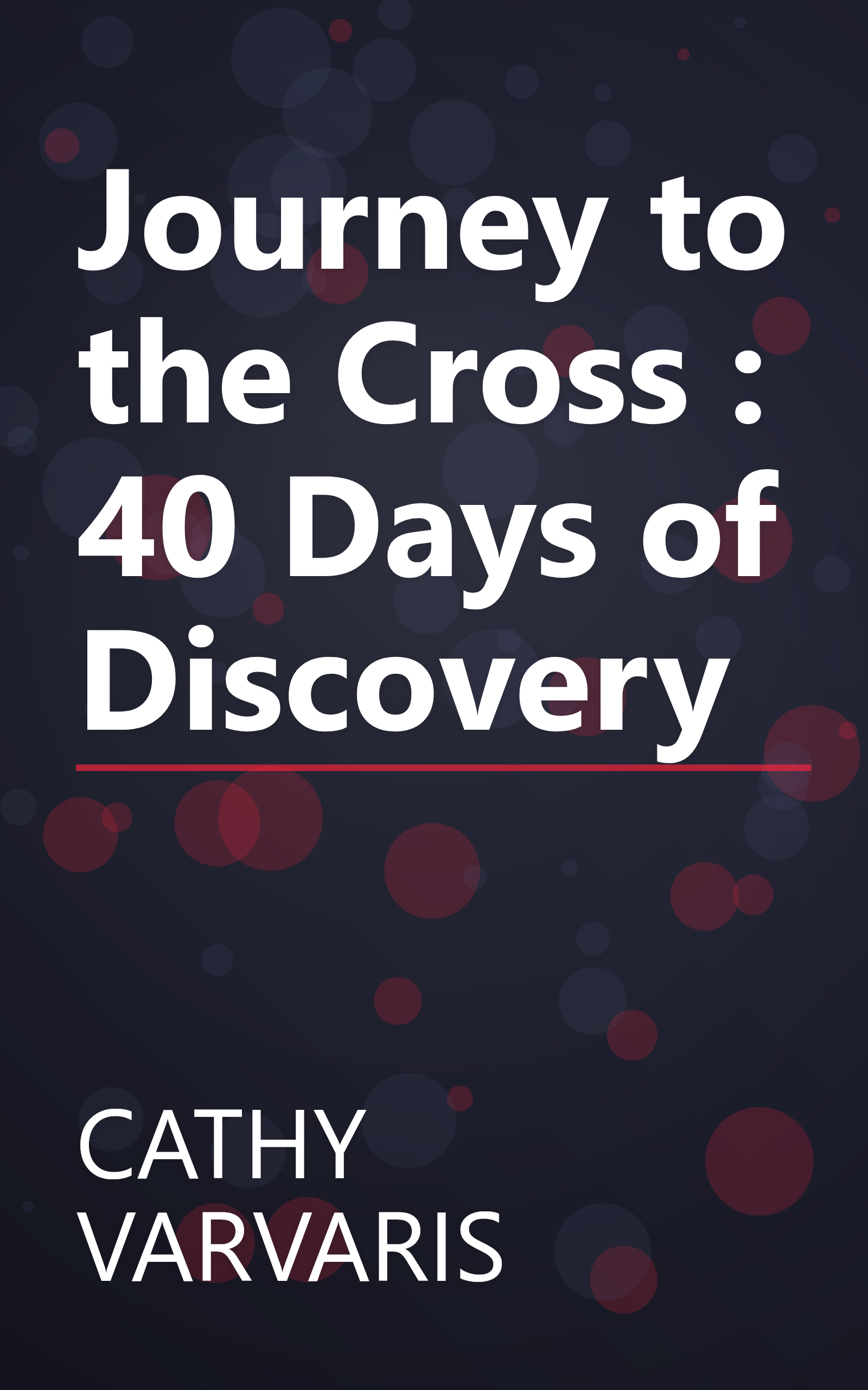 Journey to the Cross : 40 Days of Discovery book cover