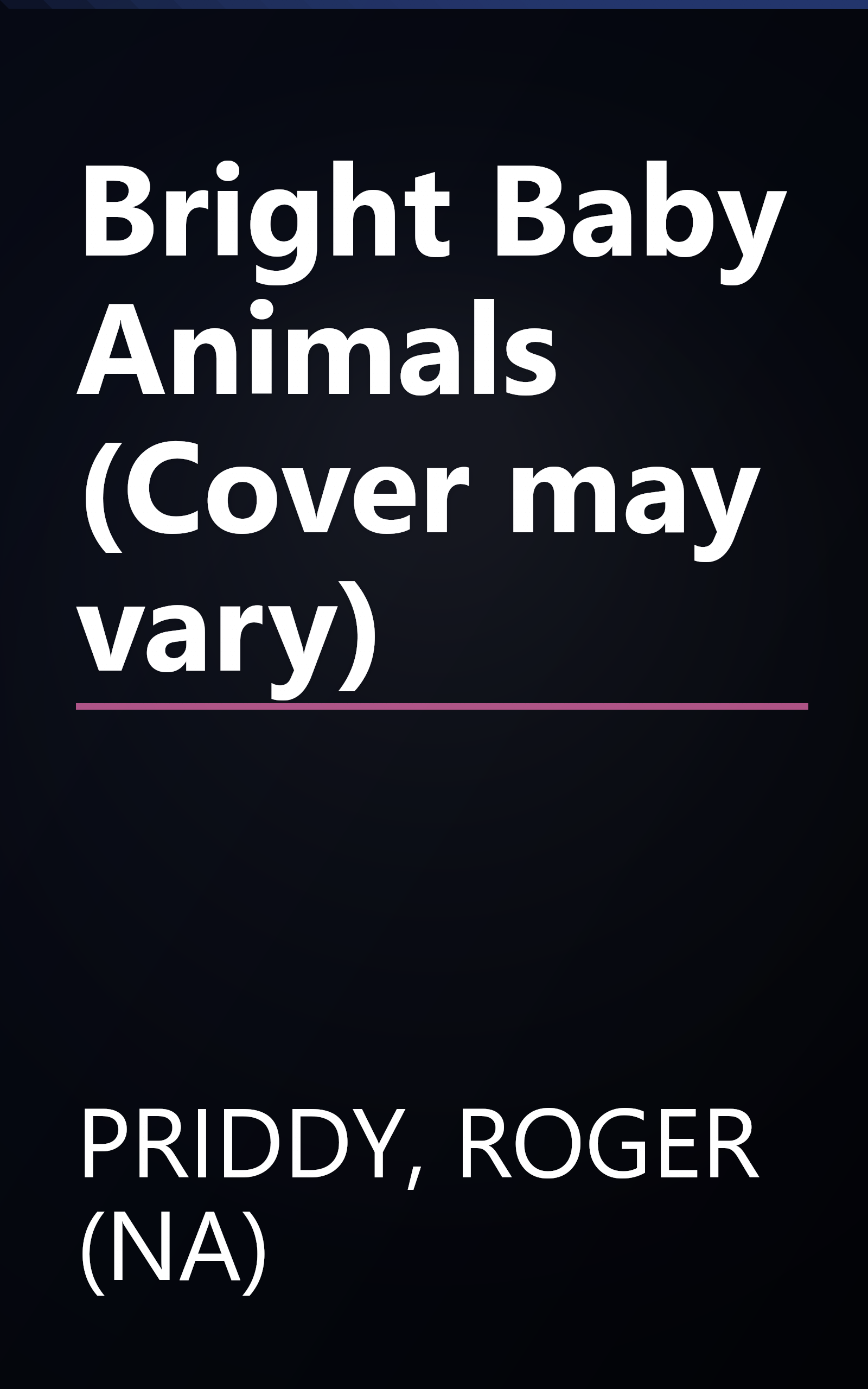 Bright Baby Animals (Cover may vary) book cover