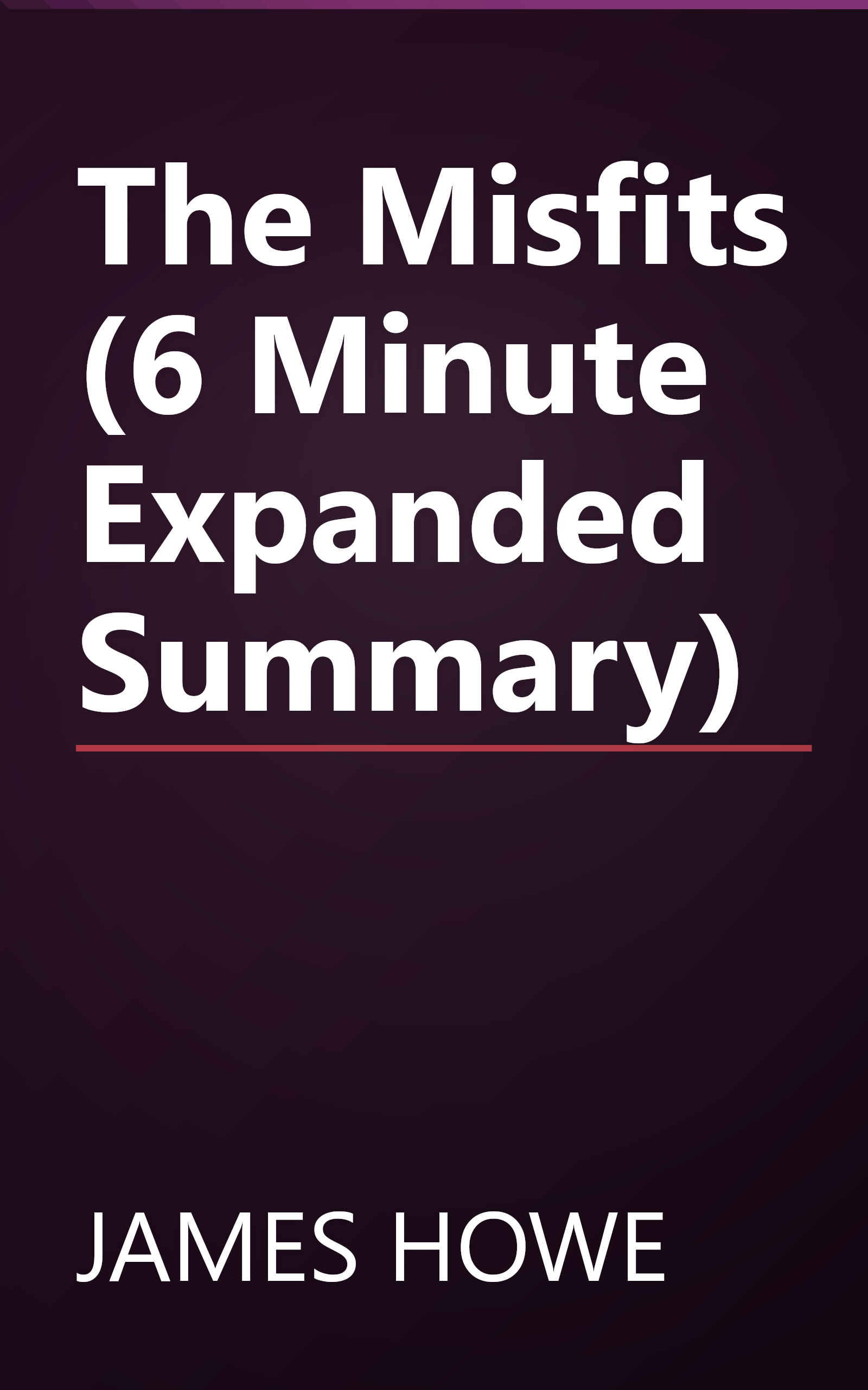 The Misfits (6 Minute   Expanded Summary) book cover