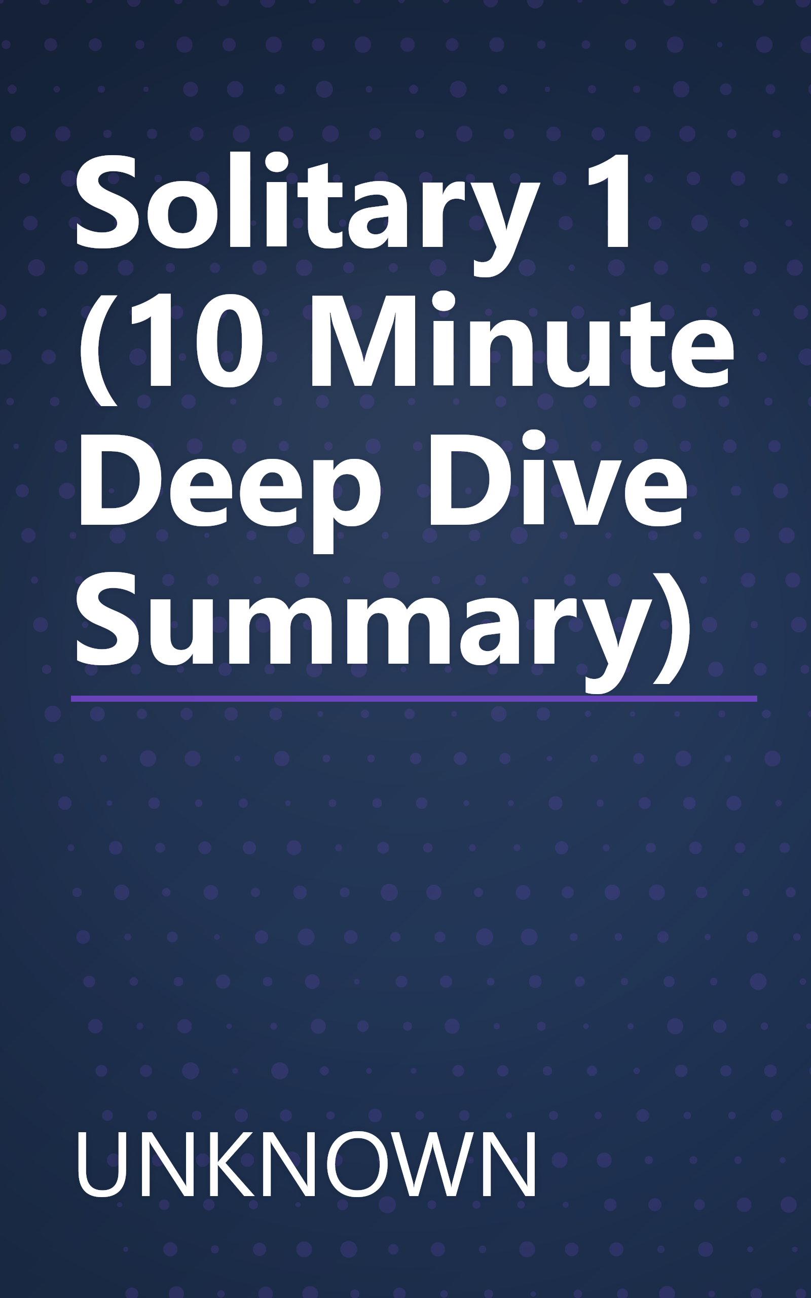 Solitary 1 (10 Minute   Deep Dive Summary) book cover
