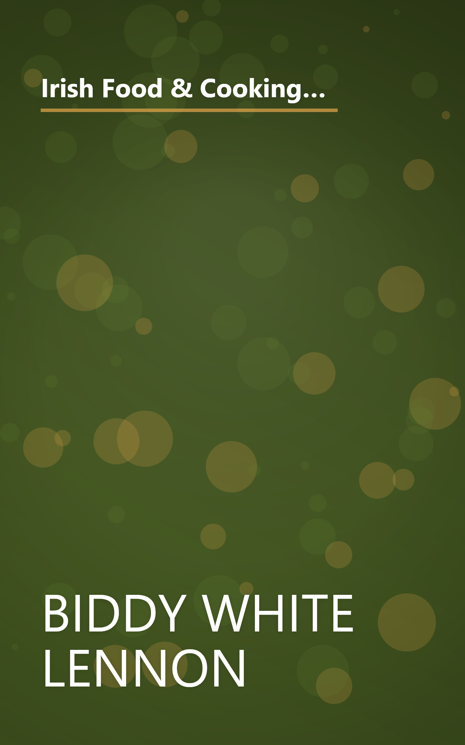 Irish Food & Cooking:Traditional Irish Cuisine With Over 150 Delicious Step-by-Step Recipes From The Emerald Isle book cover