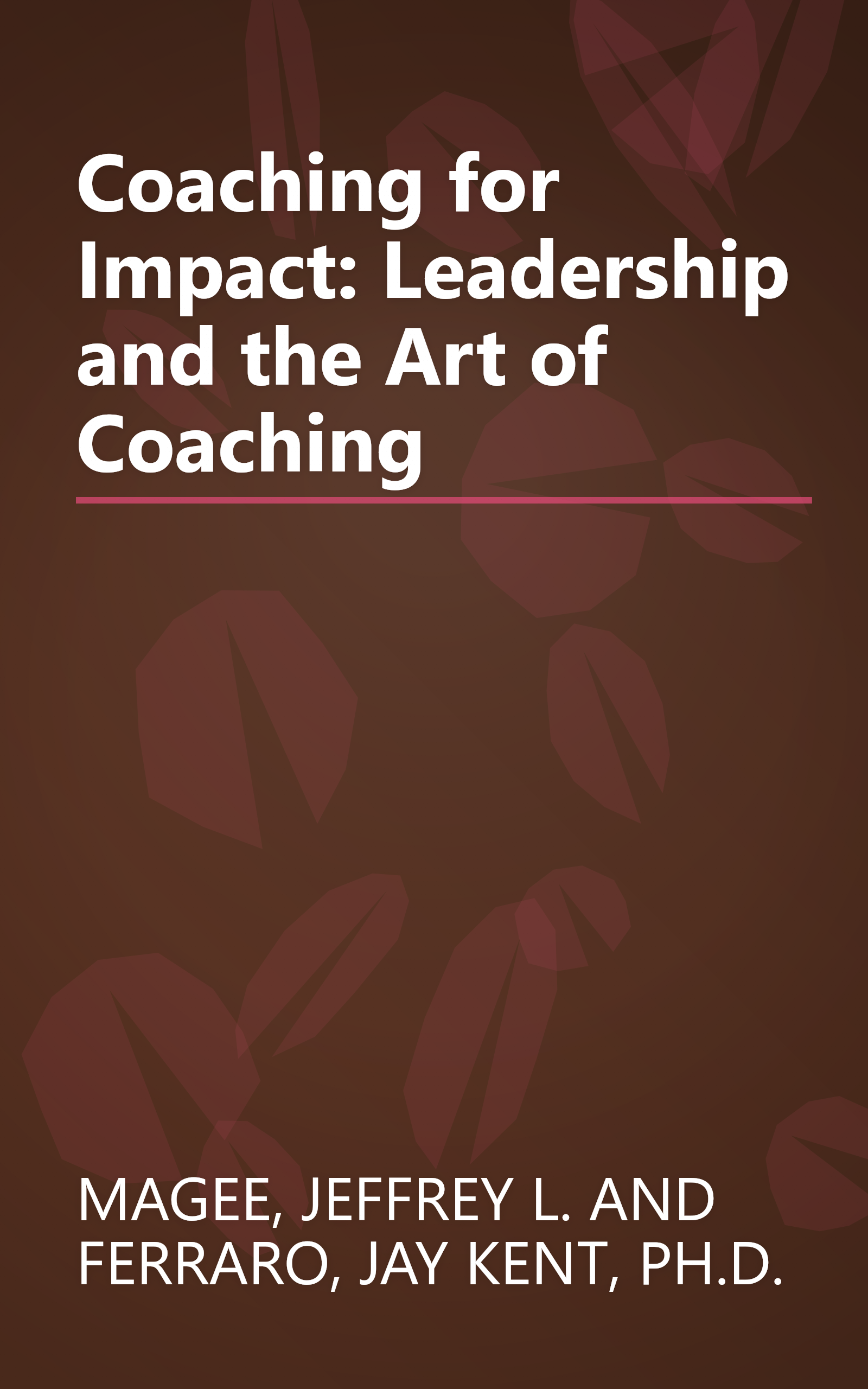 Coaching for Impact: Leadership and the Art of Coaching book cover