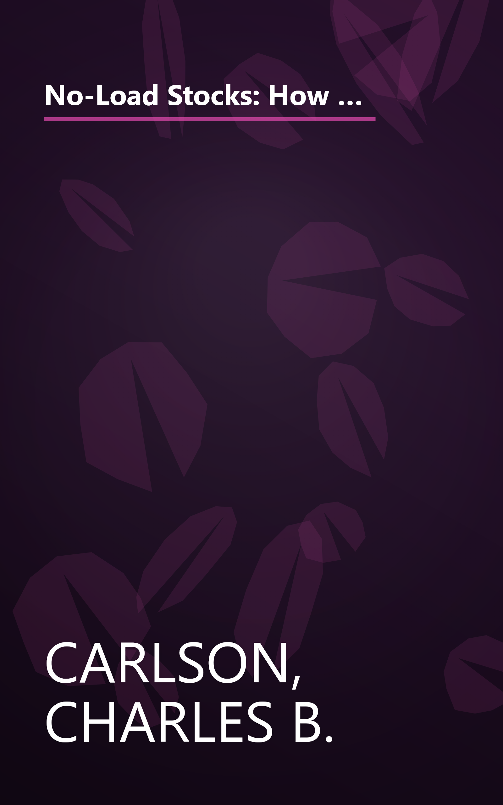 No-Load Stocks: How to Buy Your First Share & Every Share Directly from the Company--With No Broker's Fee book cover