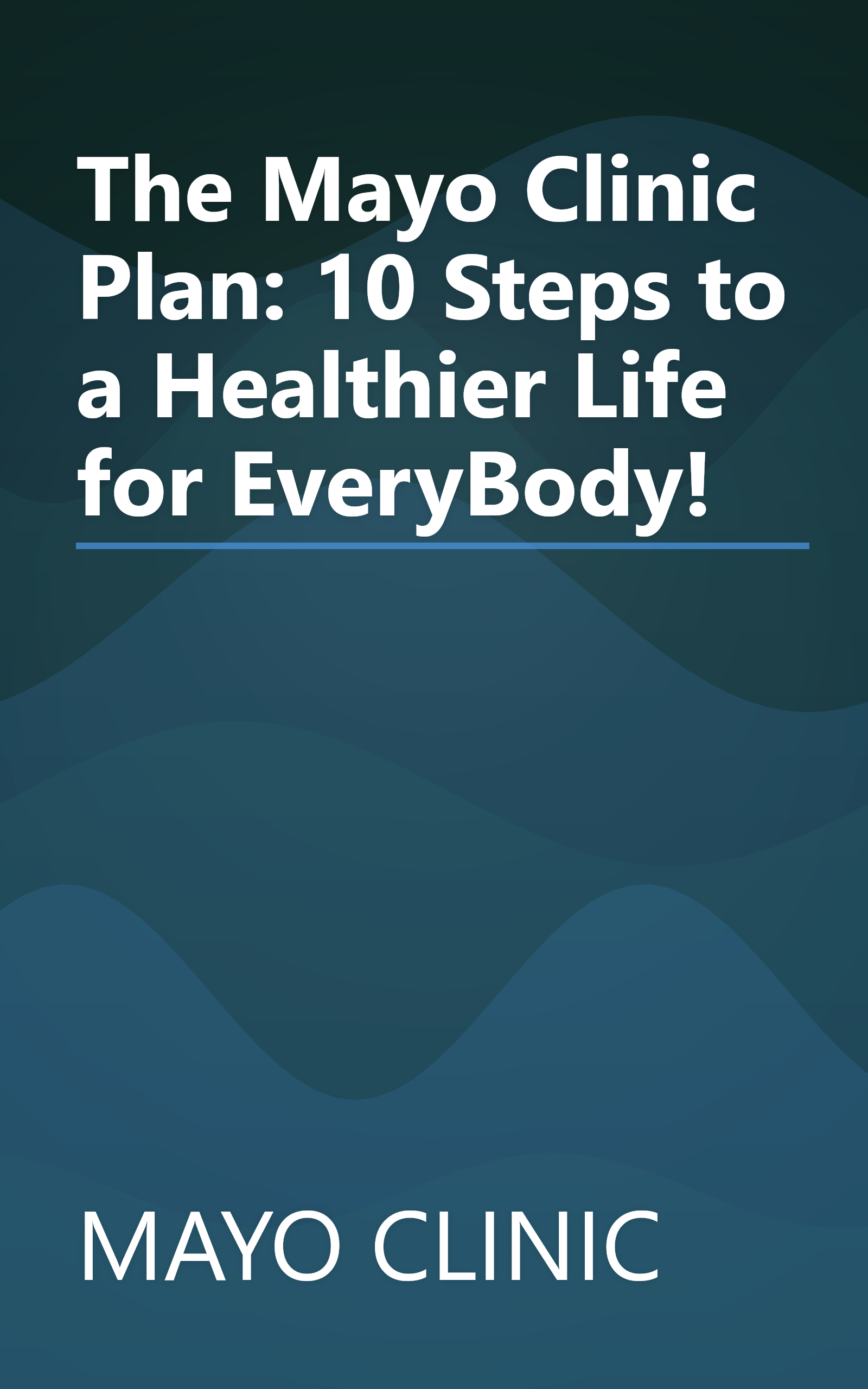 The Mayo Clinic Plan: 10 Steps to a Healthier Life for EveryBody! book cover