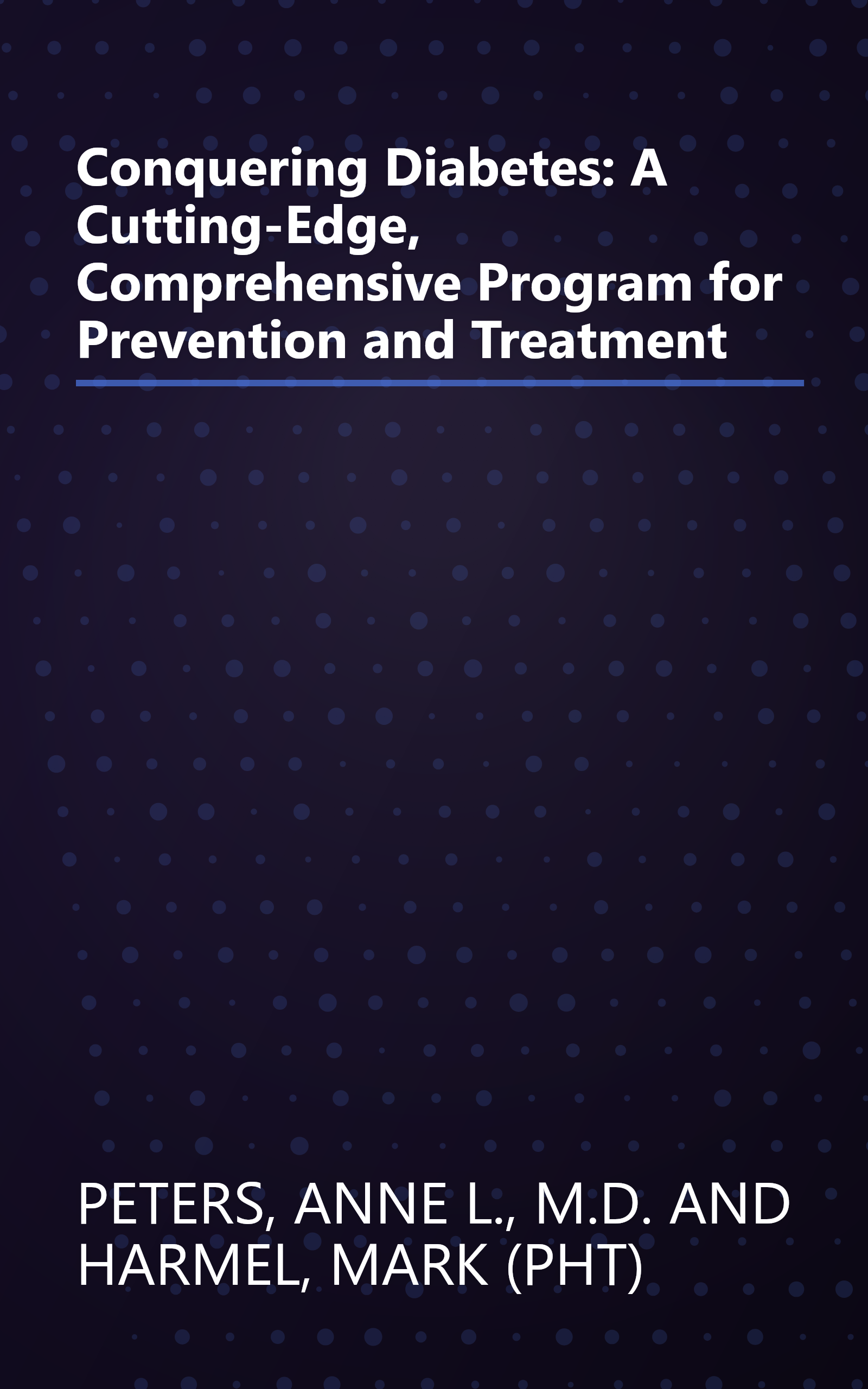 Conquering Diabetes: A Cutting-Edge, Comprehensive Program for Prevention and Treatment book cover
