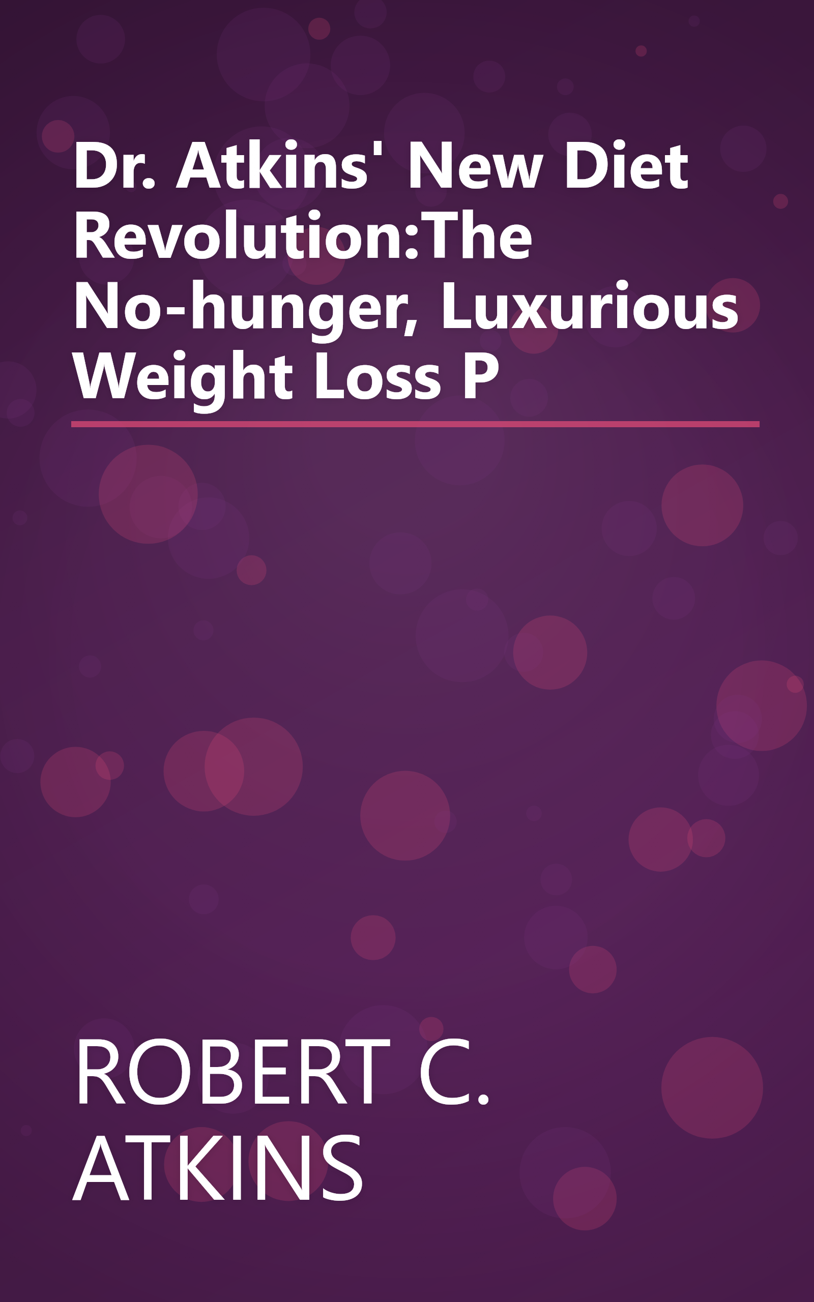Dr. Atkins' New Diet Revolution:The No-hunger, Luxurious Weight Loss P book cover