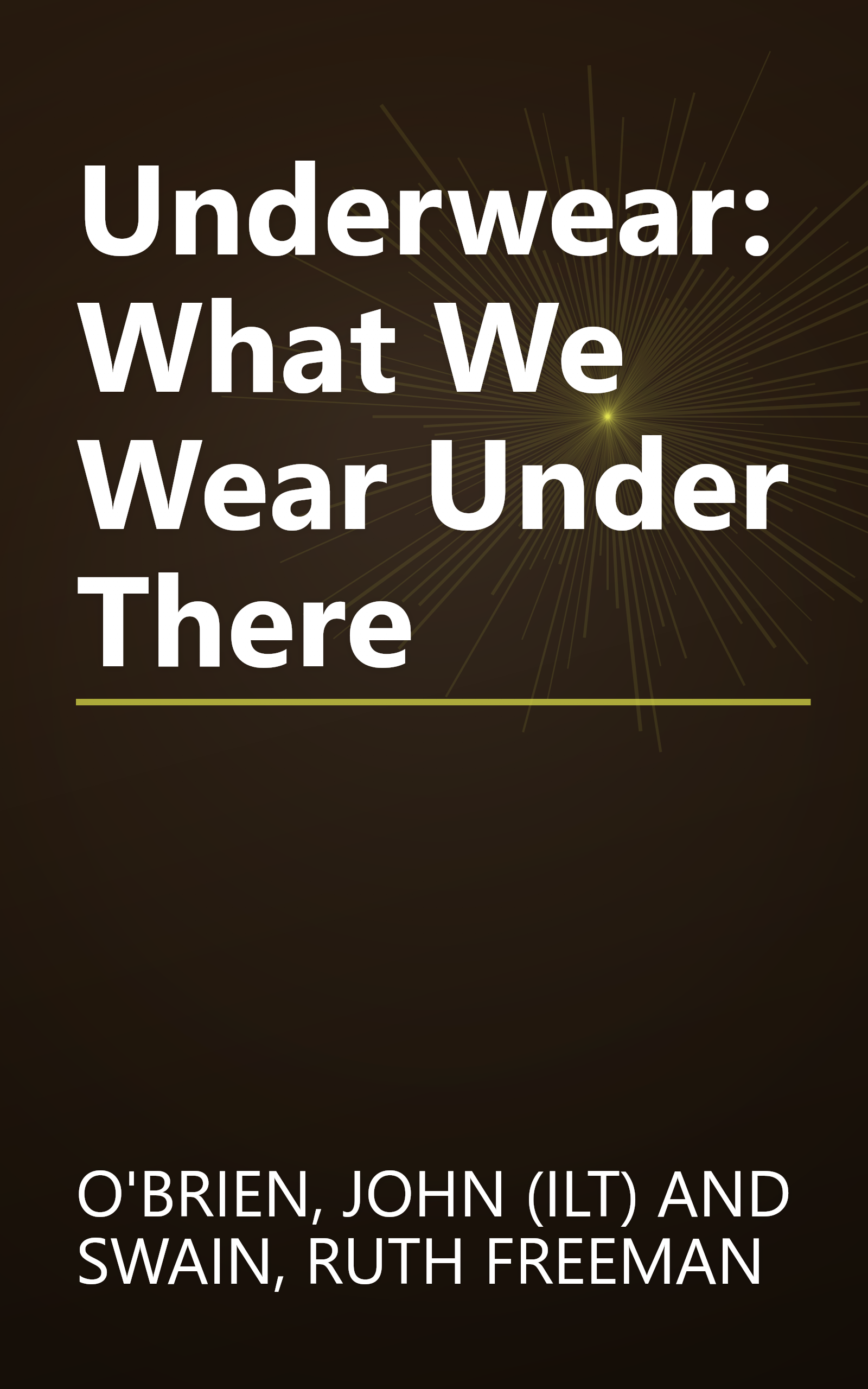 Underwear: What We Wear Under There book cover