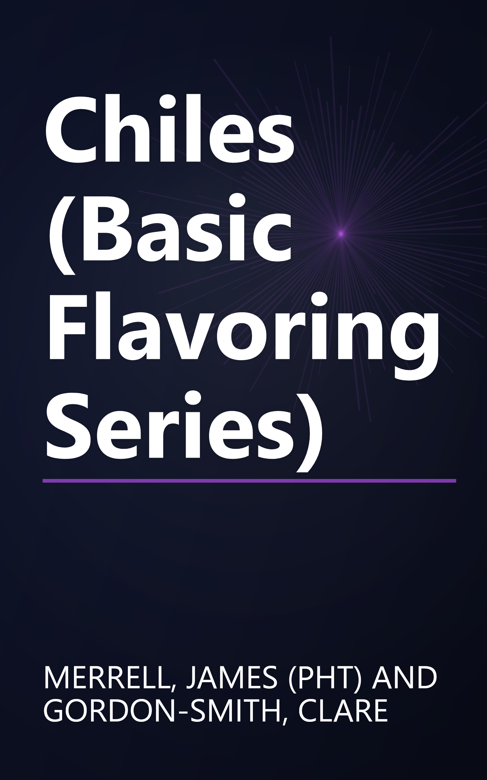 Chiles (Basic Flavoring Series) book cover
