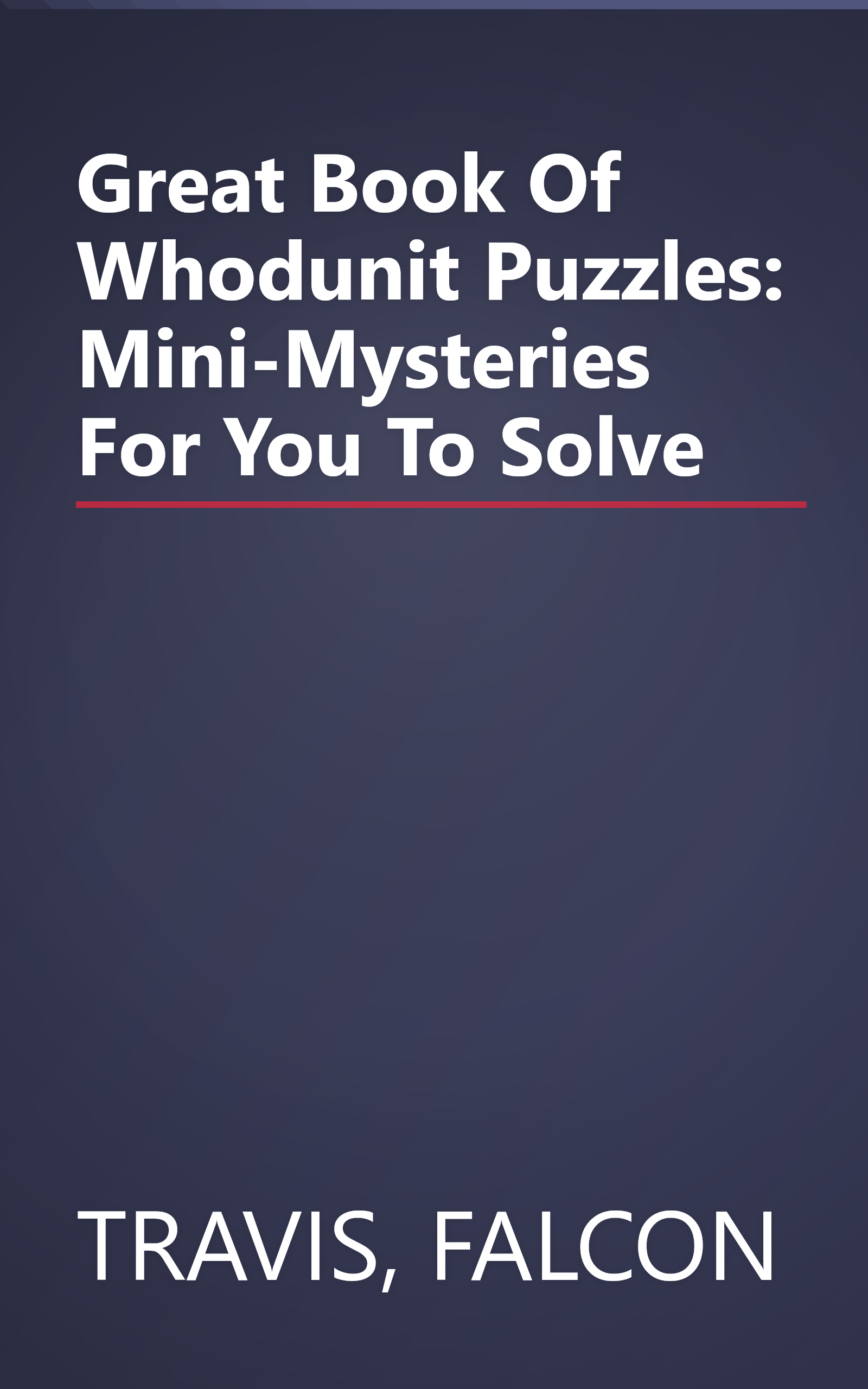 Great Book Of Whodunit Puzzles: Mini-Mysteries For You To Solve book cover