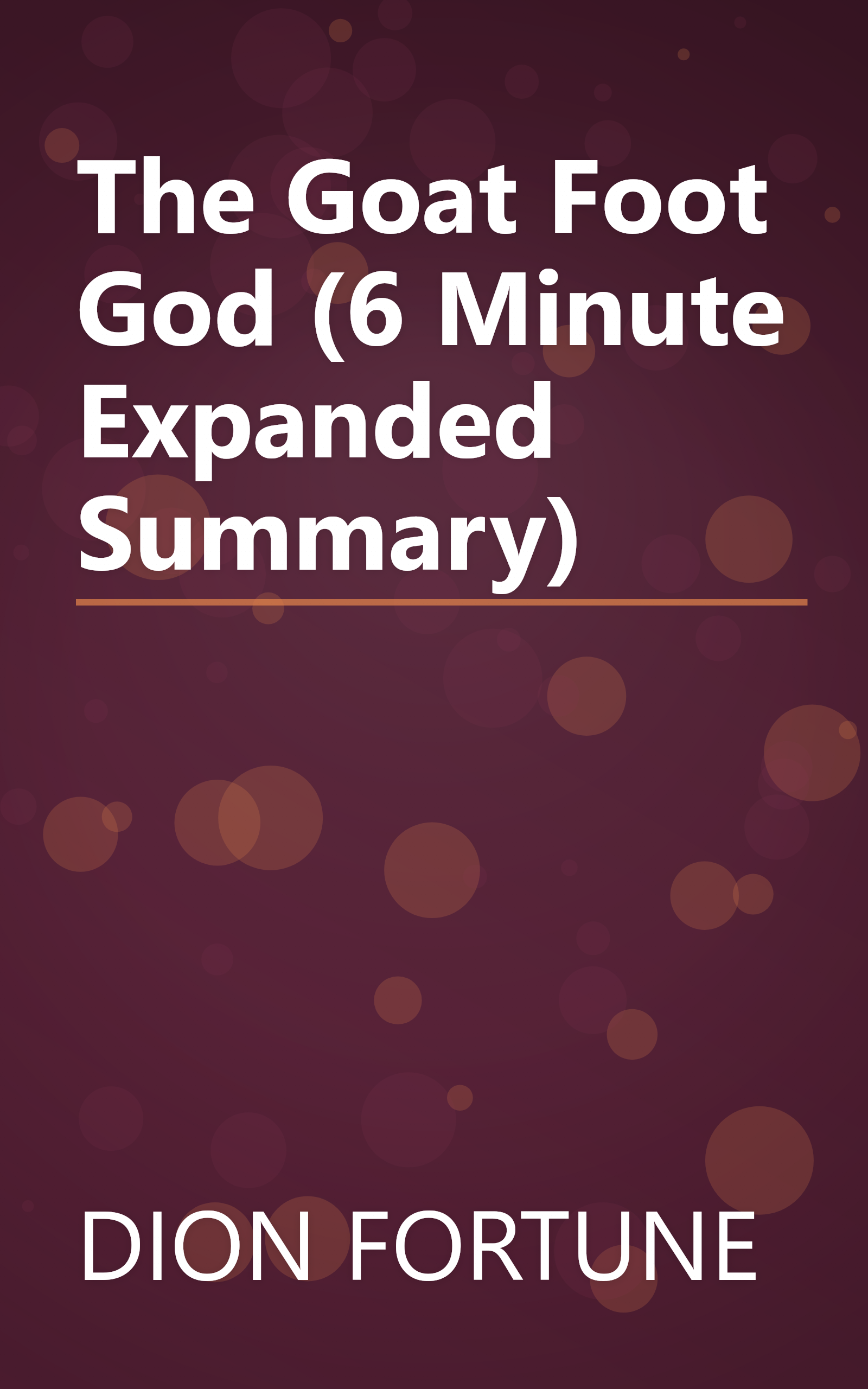 The Goat Foot God (6 Minute   Expanded Summary) book cover