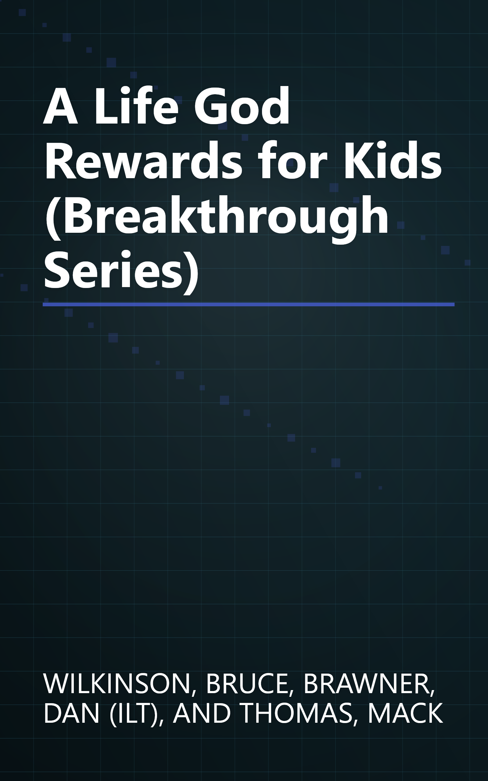 A Life God Rewards for Kids (Breakthrough Series) book cover