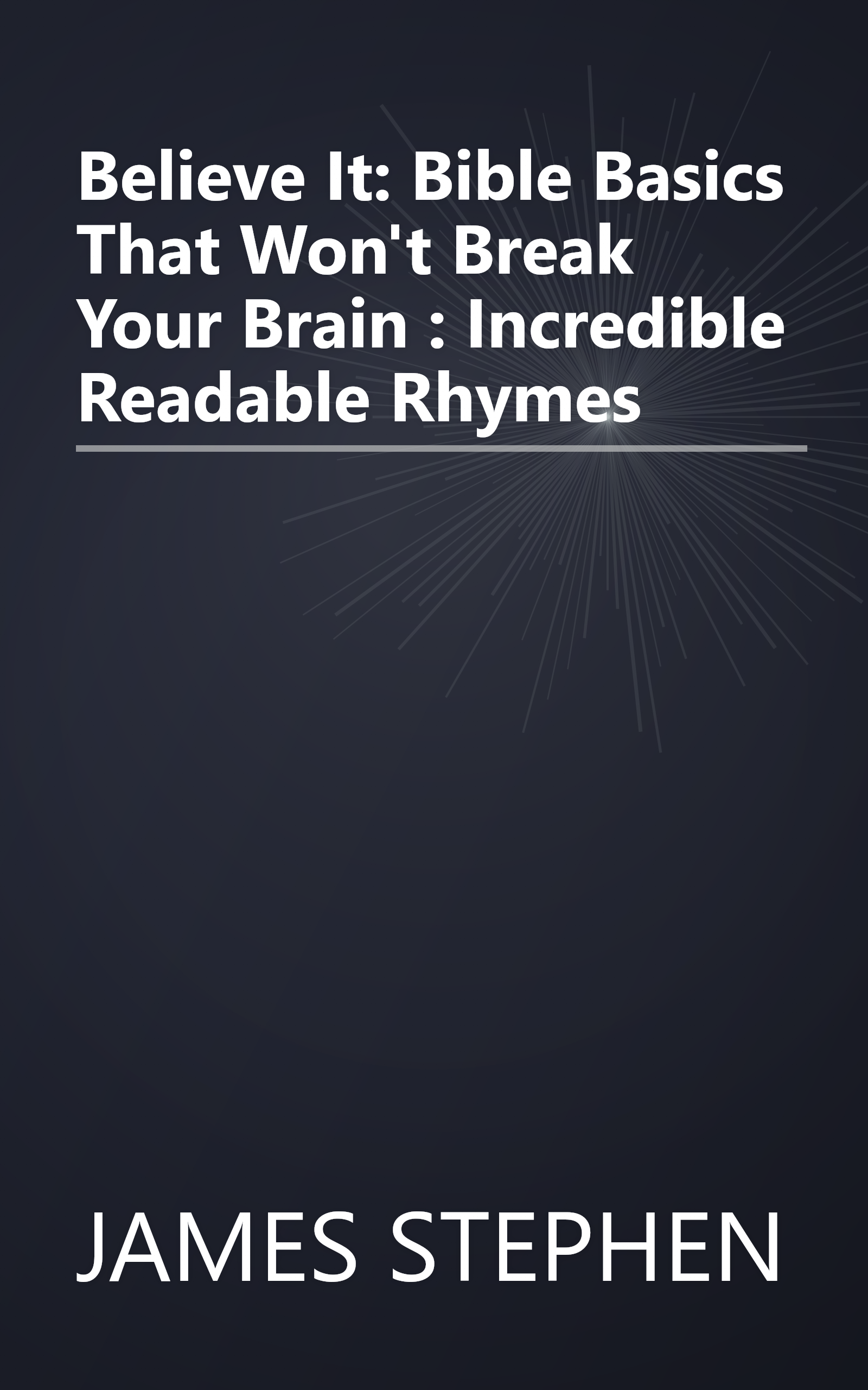 Believe It: Bible Basics That Won't Break Your Brain : Incredible Readable Rhymes book cover