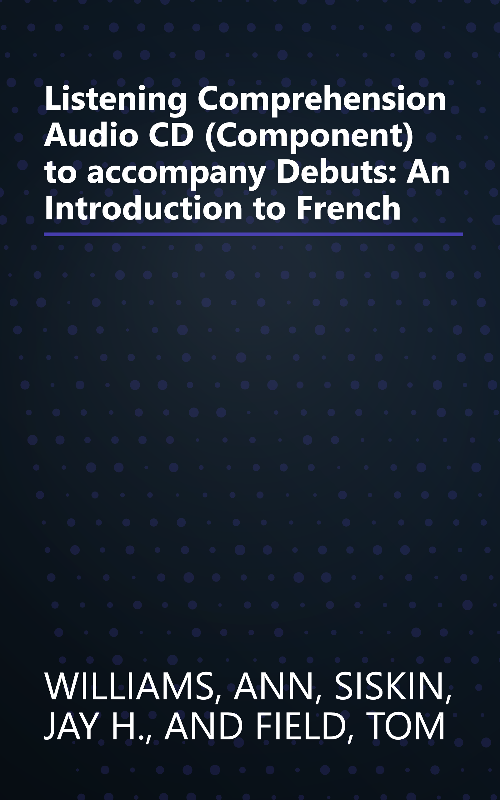 Listening Comprehension Audio CD (Component) to accompany Debuts: An Introduction to French book cover