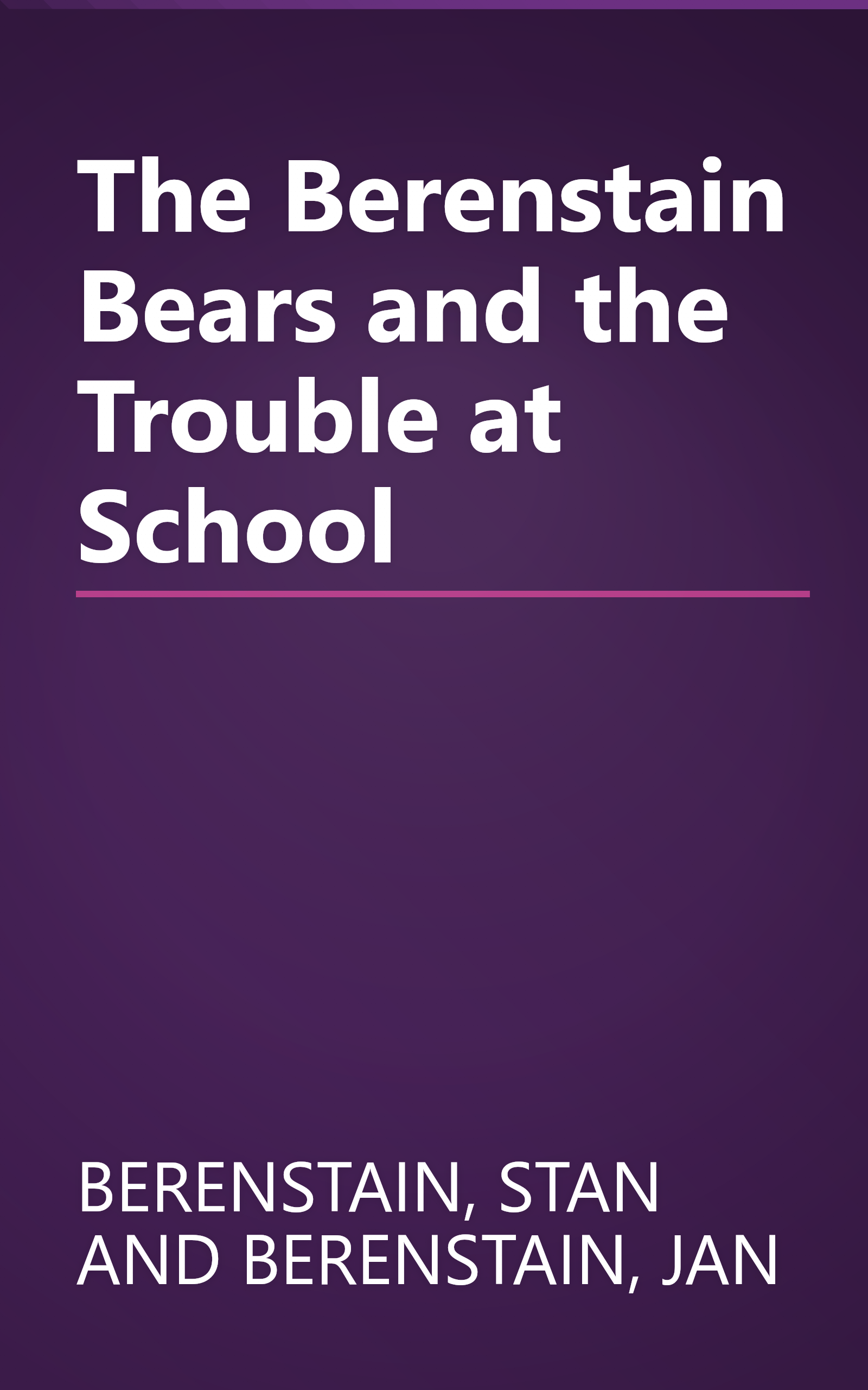 The Berenstain Bears and the Trouble at School book cover