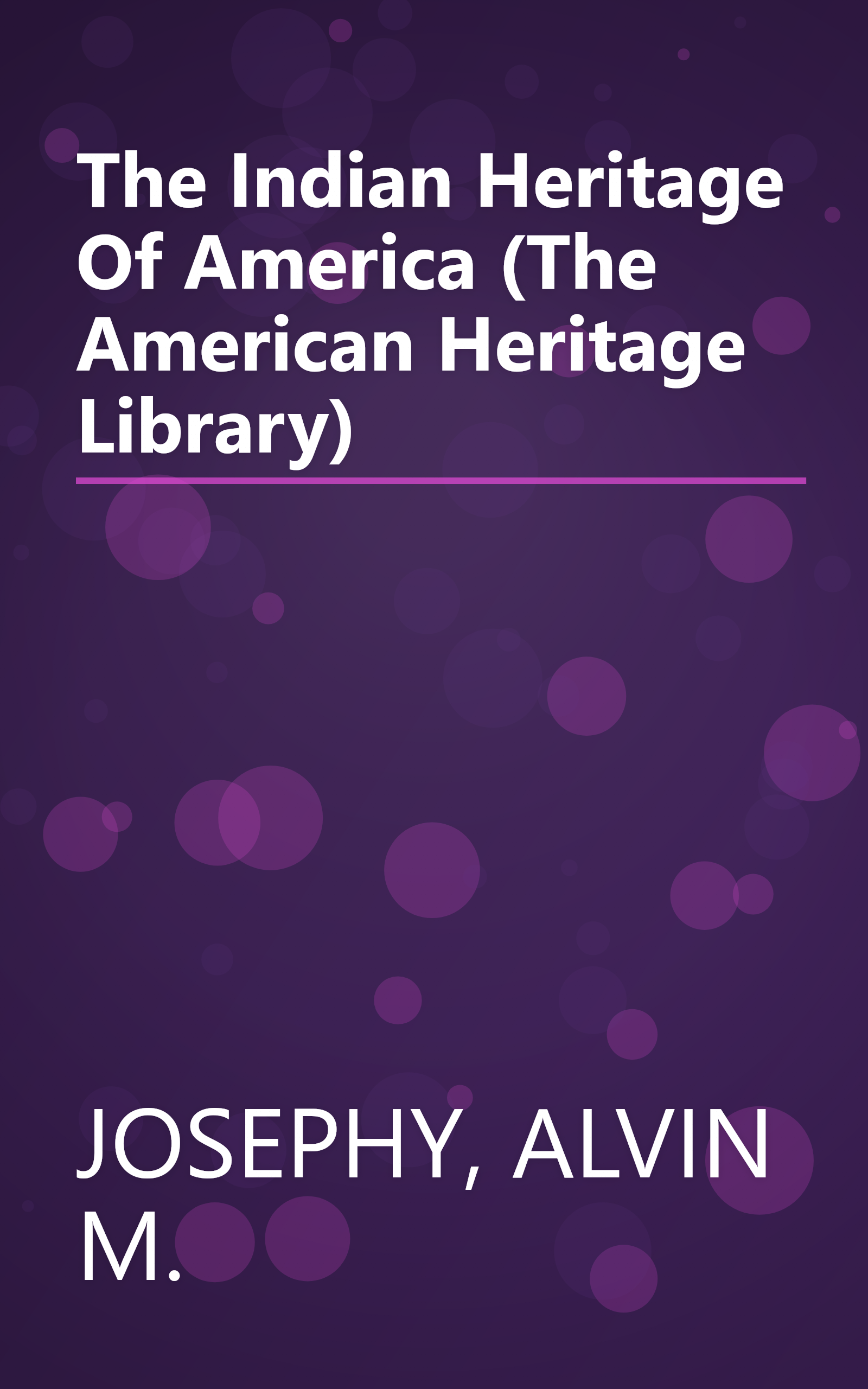 The Indian Heritage Of America (The American Heritage Library) book cover