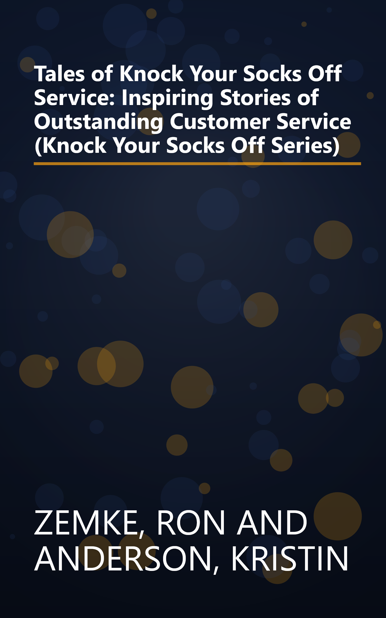 Tales of Knock Your Socks Off Service: Inspiring Stories of Outstanding Customer Service (Knock Your Socks Off Series) book cover