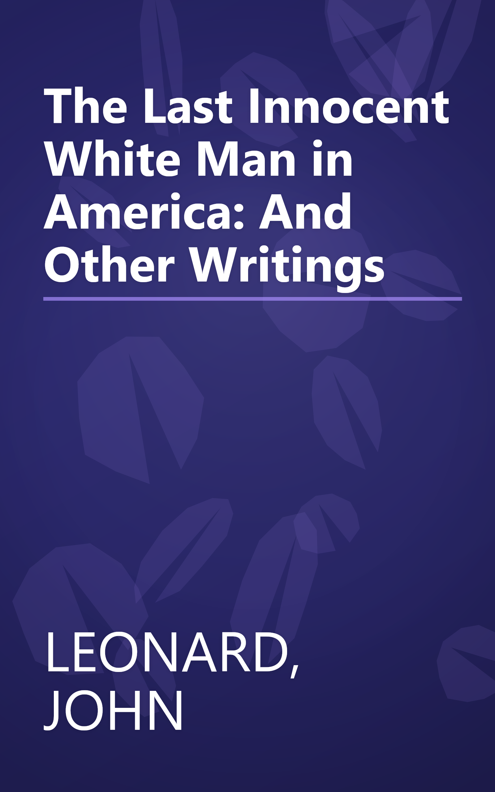 The Last Innocent White Man in America: And Other Writings book cover