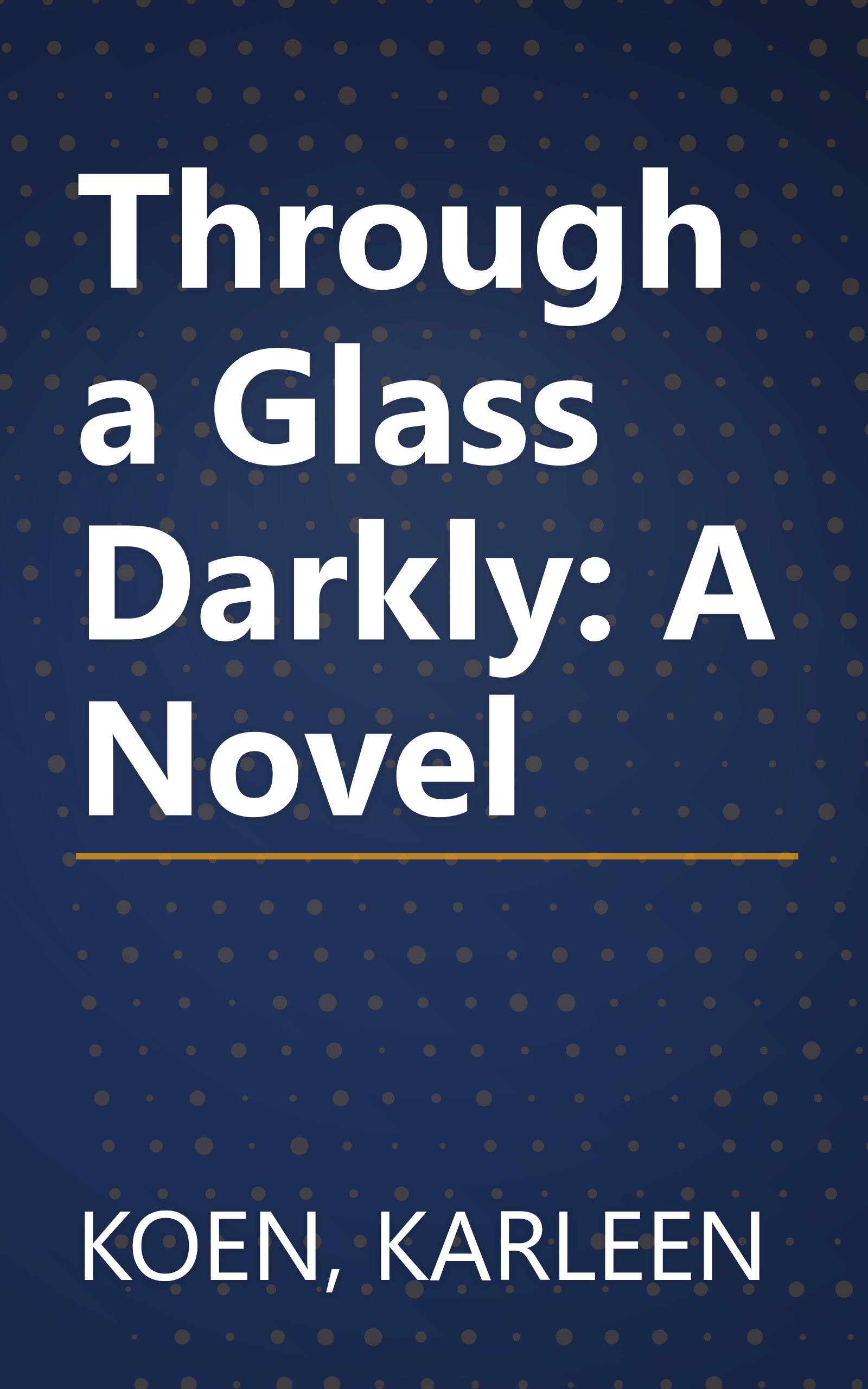 Through a Glass Darkly: A Novel book cover