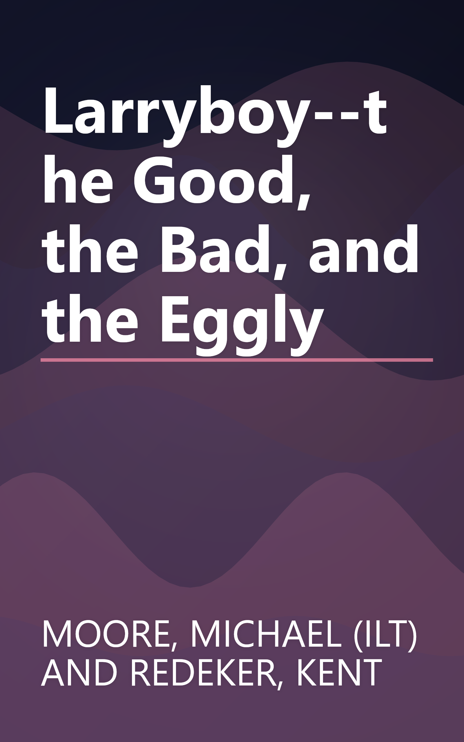 Larryboy--the Good, the Bad, and the Eggly book cover