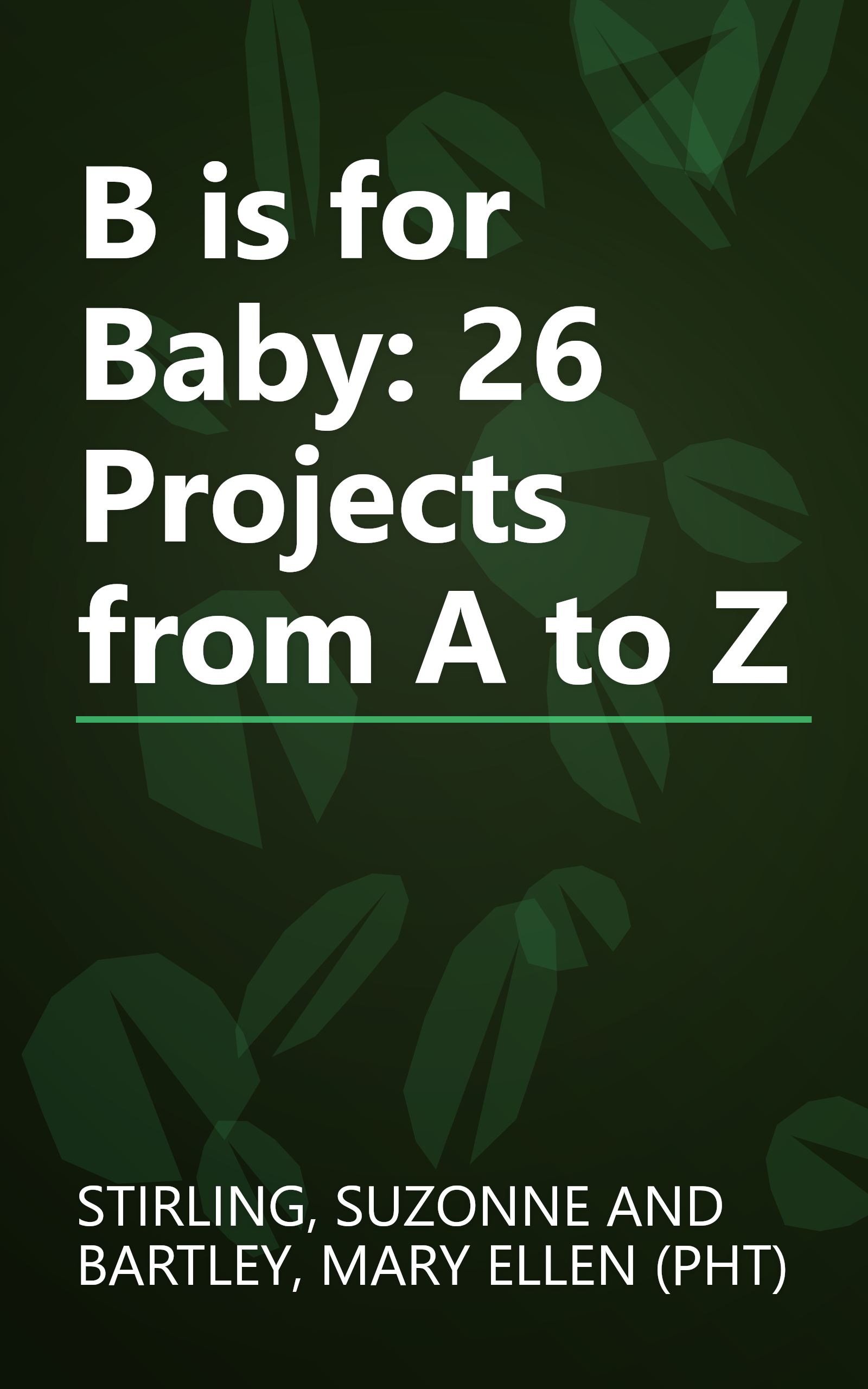 B is for Baby: 26 Projects from A to Z book cover