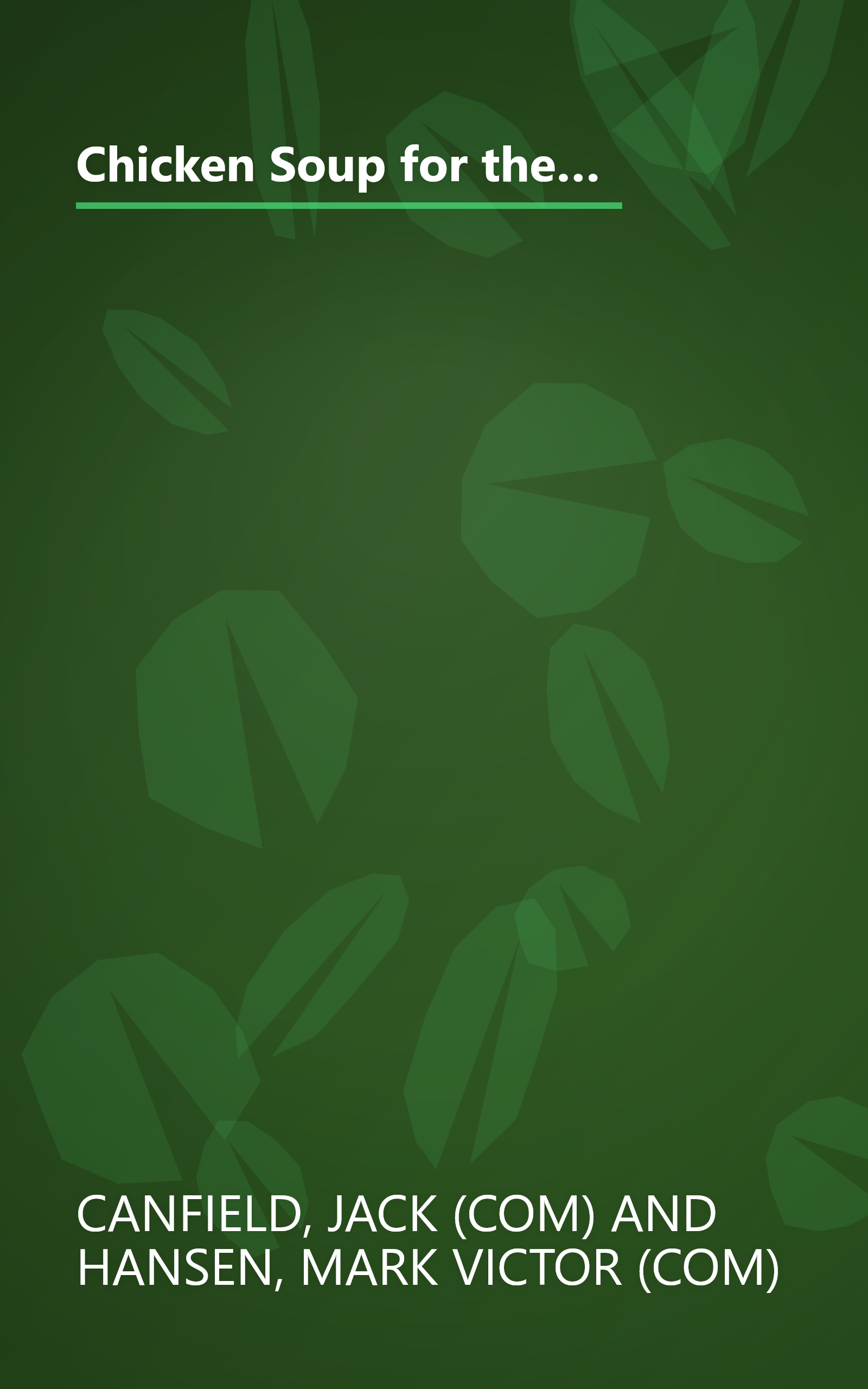 Chicken Soup for the Christian Woman's Soul: Stories to Open the Heart and Rekindle the Spirit (Chicken Soup for the Soul) book cover