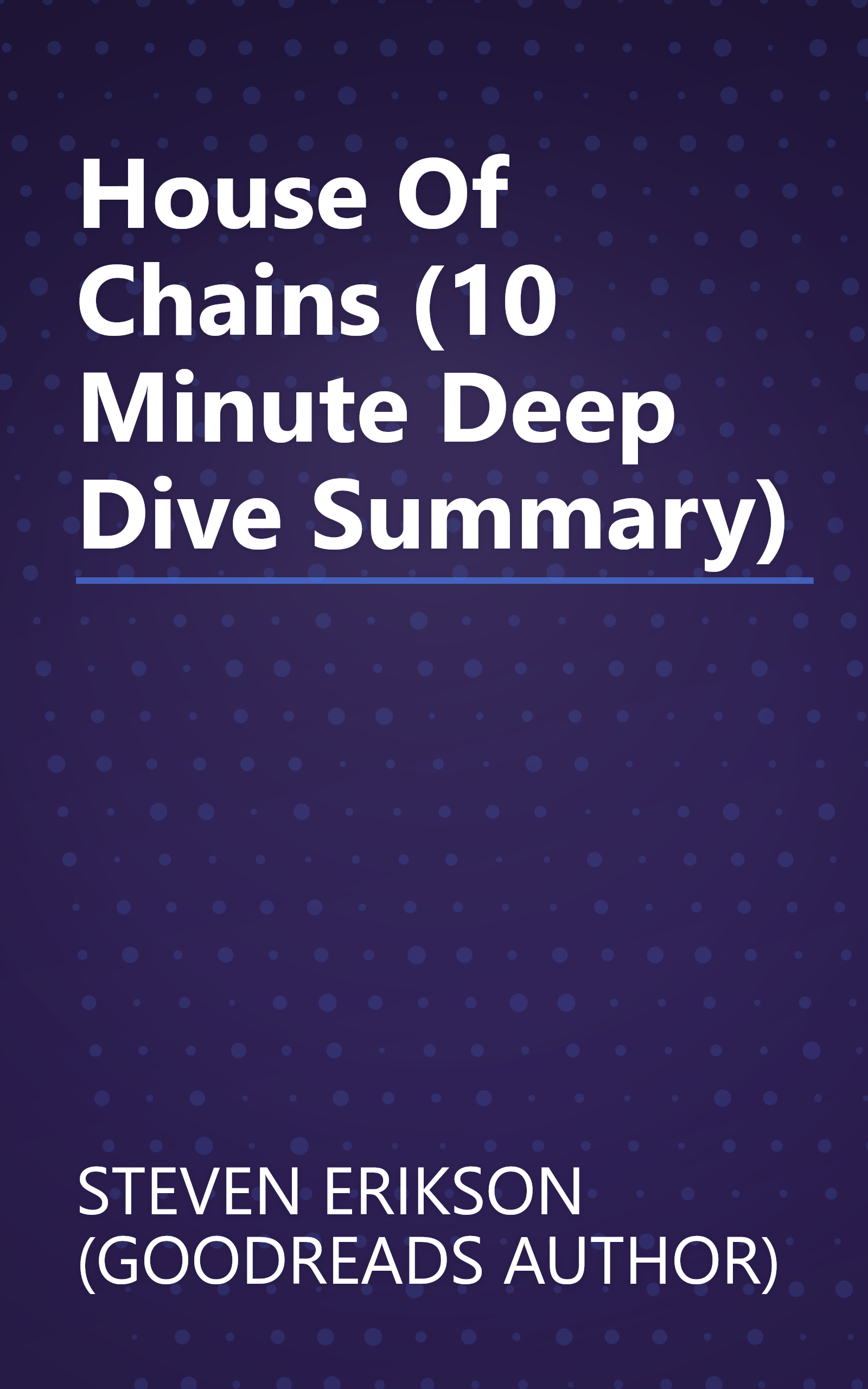 House Of Chains (10 Minute   Deep Dive Summary) book cover