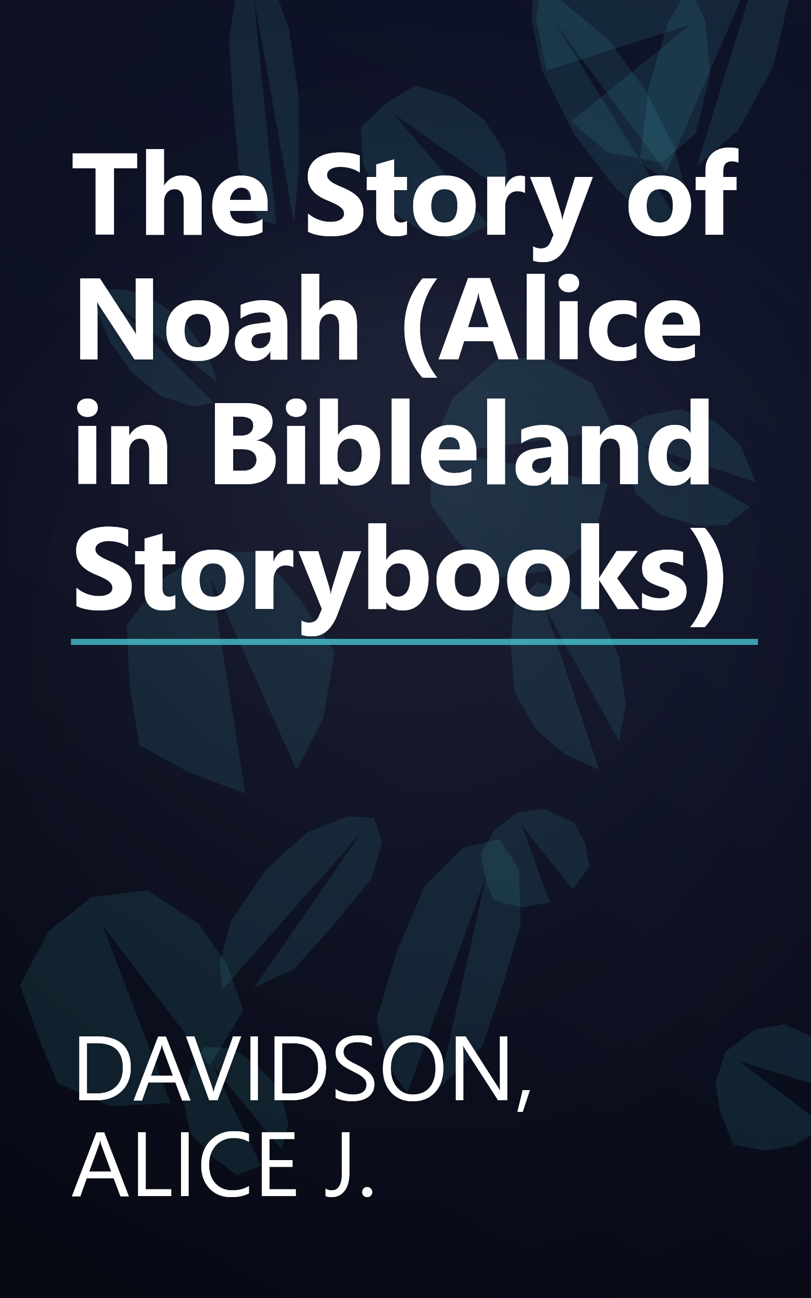 The Story of Noah (Alice in Bibleland Storybooks) book cover