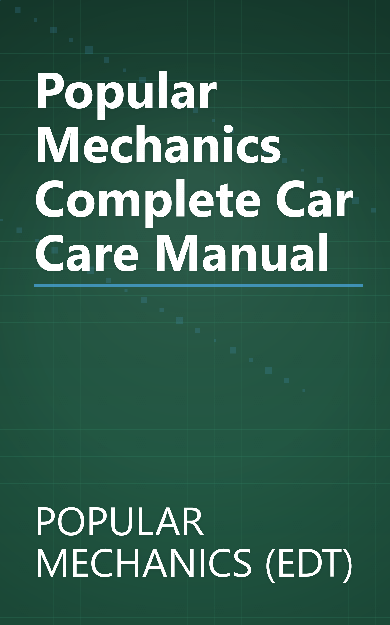 Popular Mechanics Complete Car Care Manual book cover