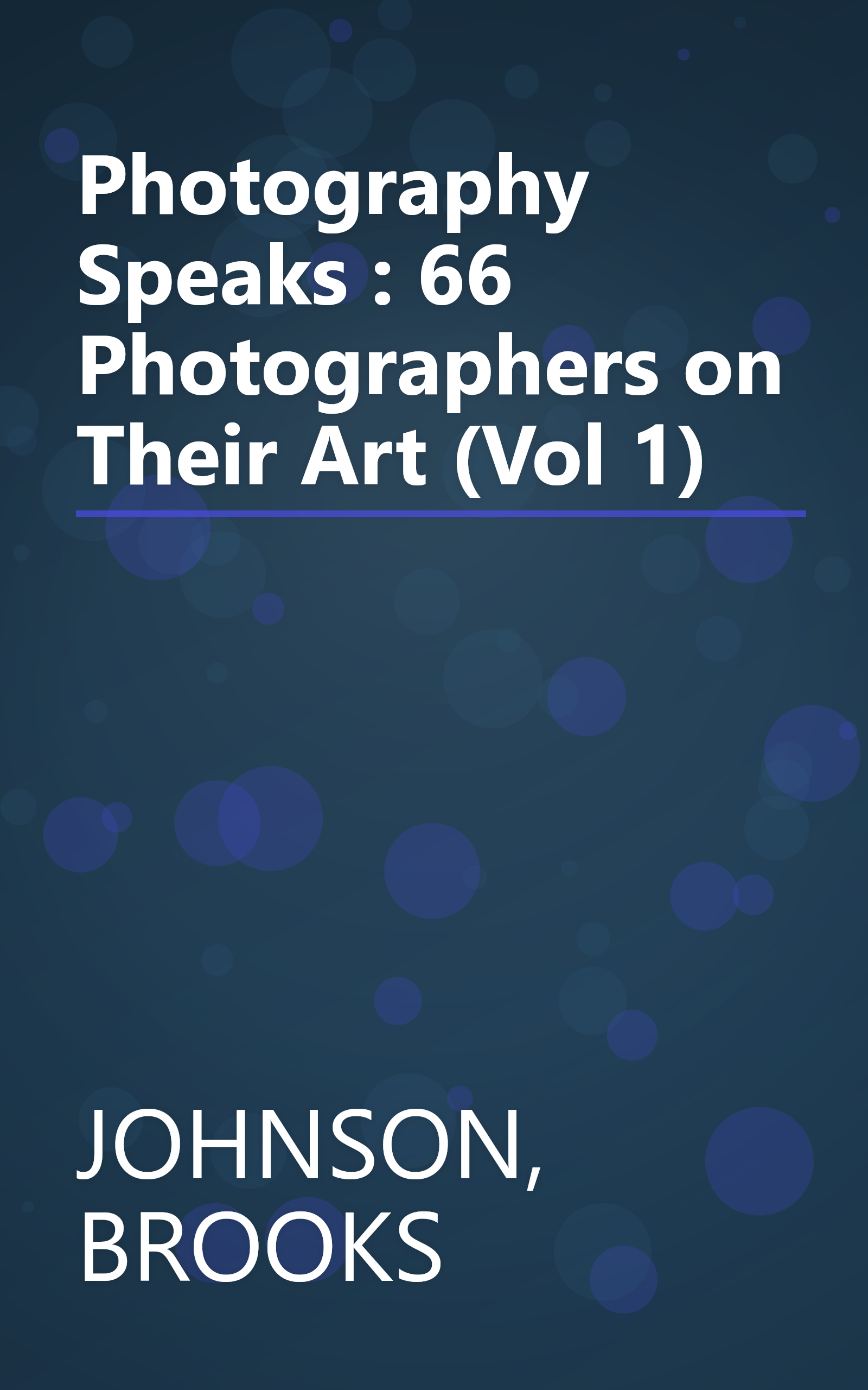 Photography Speaks : 66 Photographers on Their Art (Vol 1) book cover