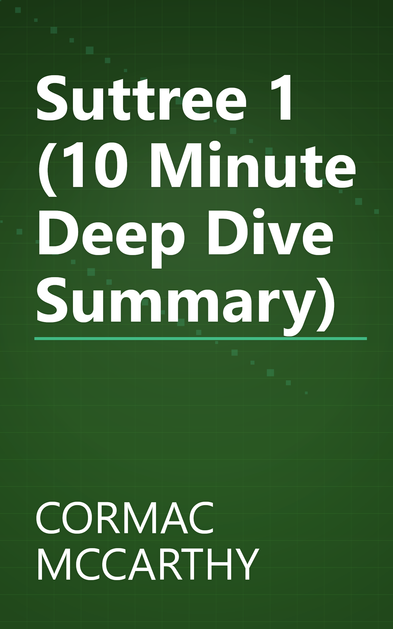 Suttree 1 (10 Minute   Deep Dive Summary) book cover