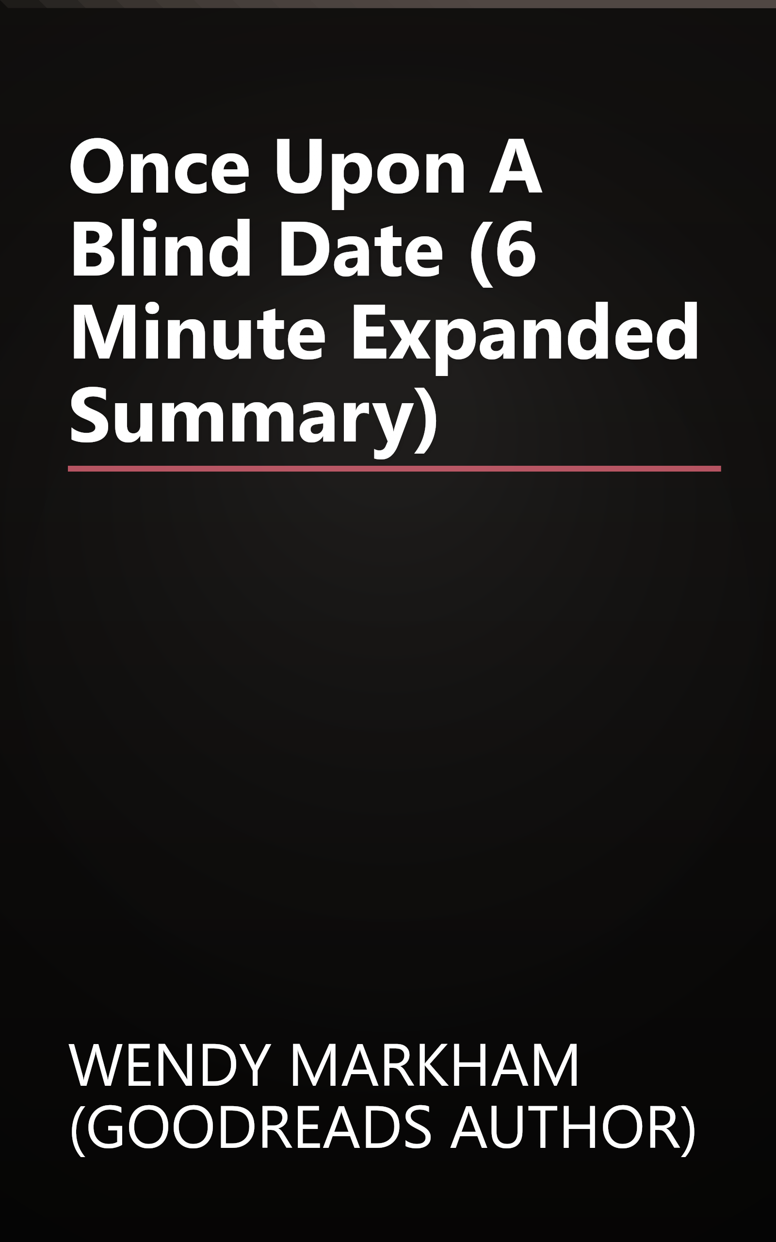 Once Upon A Blind Date (6 Minute   Expanded Summary) book cover