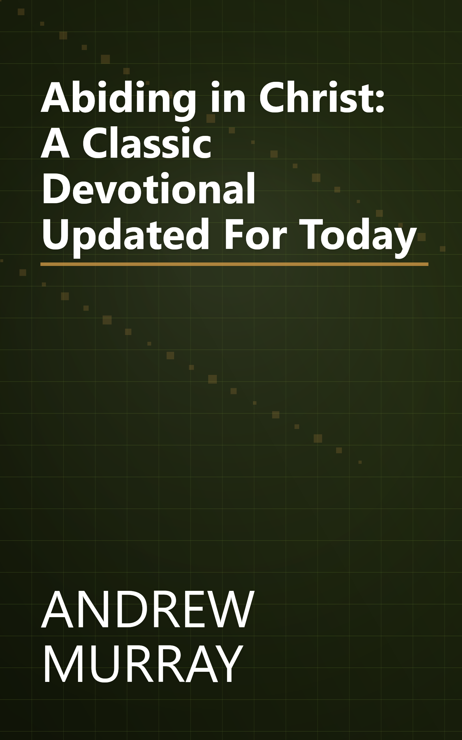Abiding in Christ: A Classic Devotional Updated For Today book cover