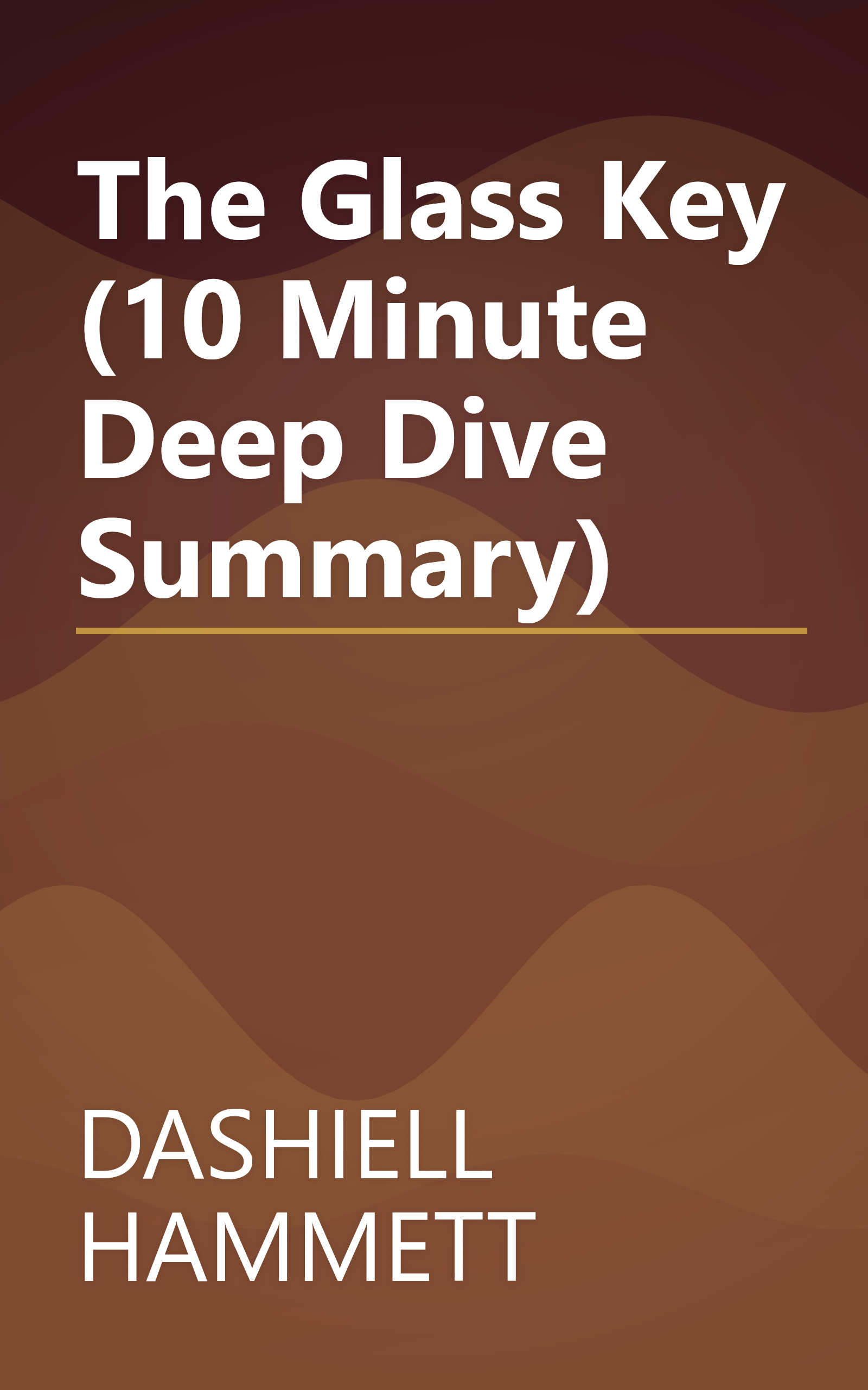 The Glass Key (10 Minute   Deep Dive Summary) book cover