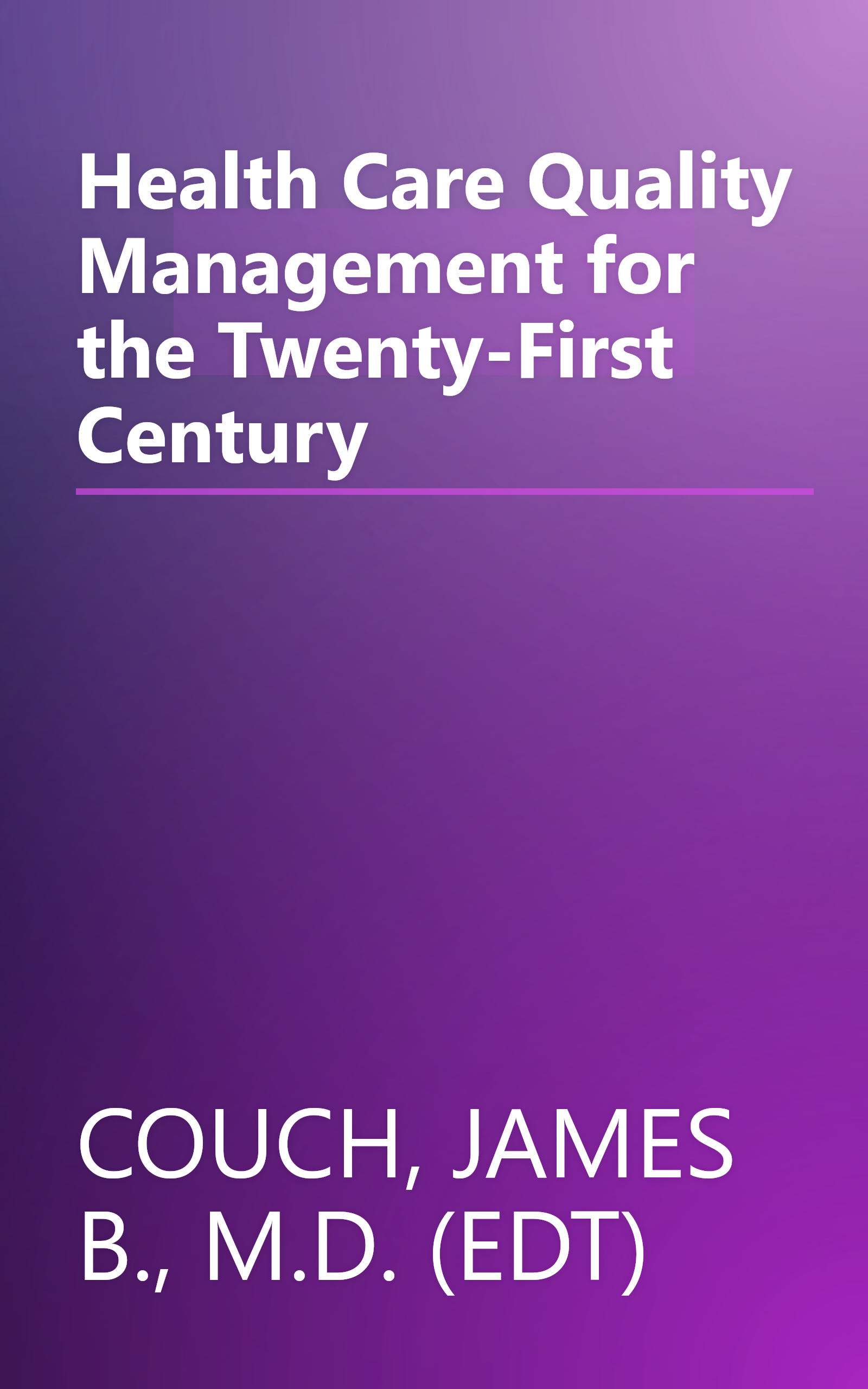Health Care Quality Management for the Twenty-First Century book cover