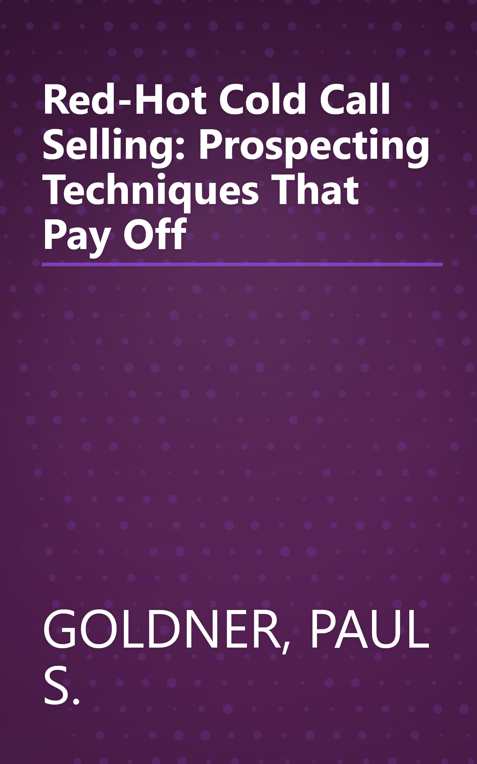 Red-Hot Cold Call Selling: Prospecting Techniques That Pay Off book cover