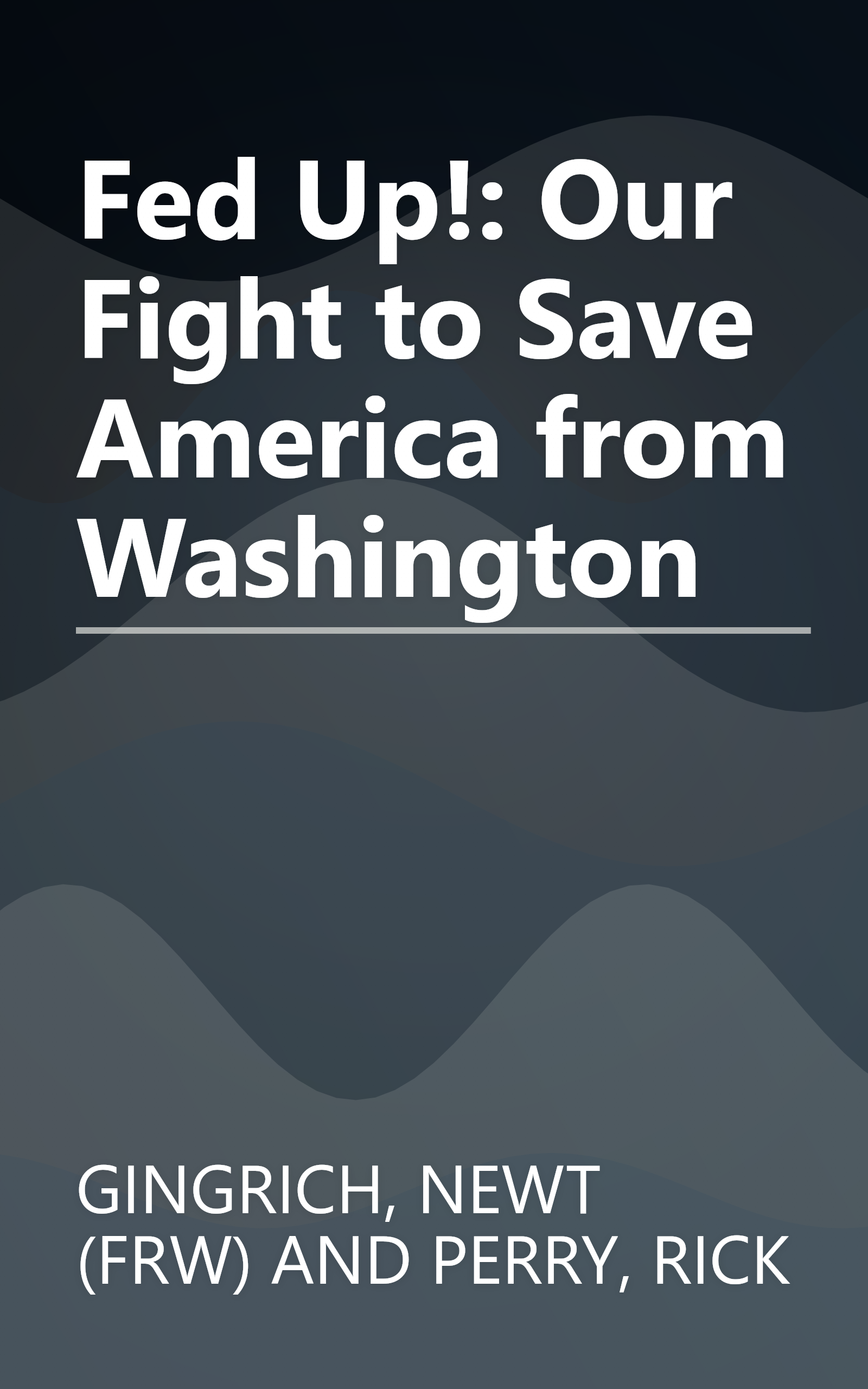 Fed Up!: Our Fight to Save America from Washington book cover