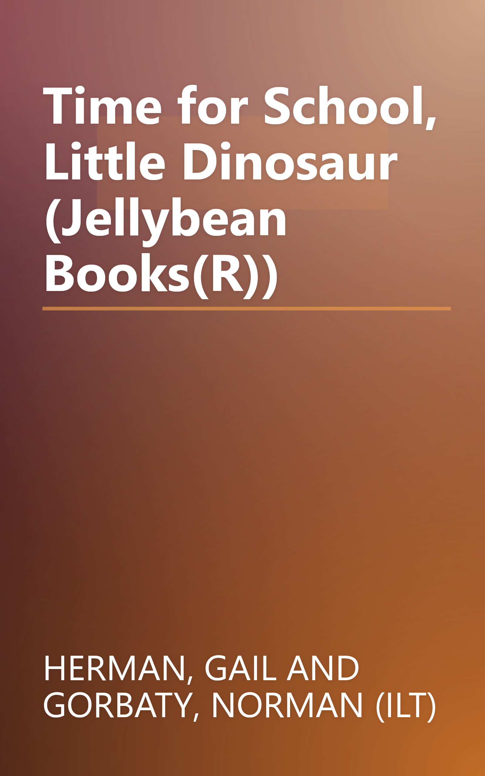 Time for School, Little Dinosaur (Jellybean Books(R)) book cover