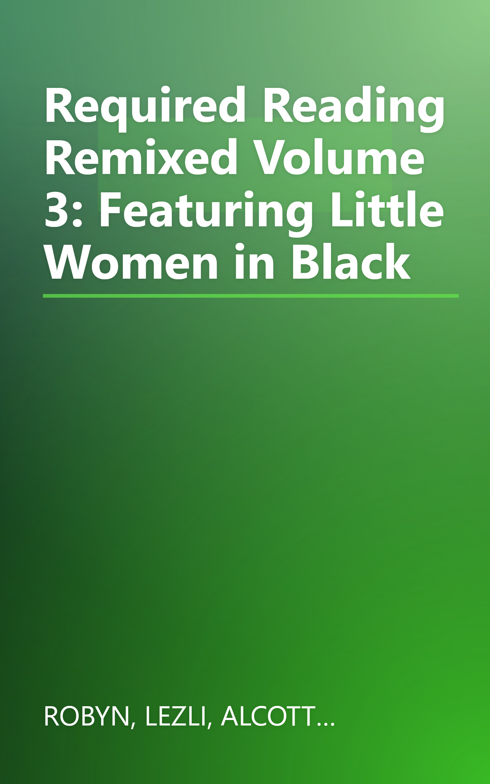 Required Reading Remixed Volume 3: Featuring Little Women in Black book cover