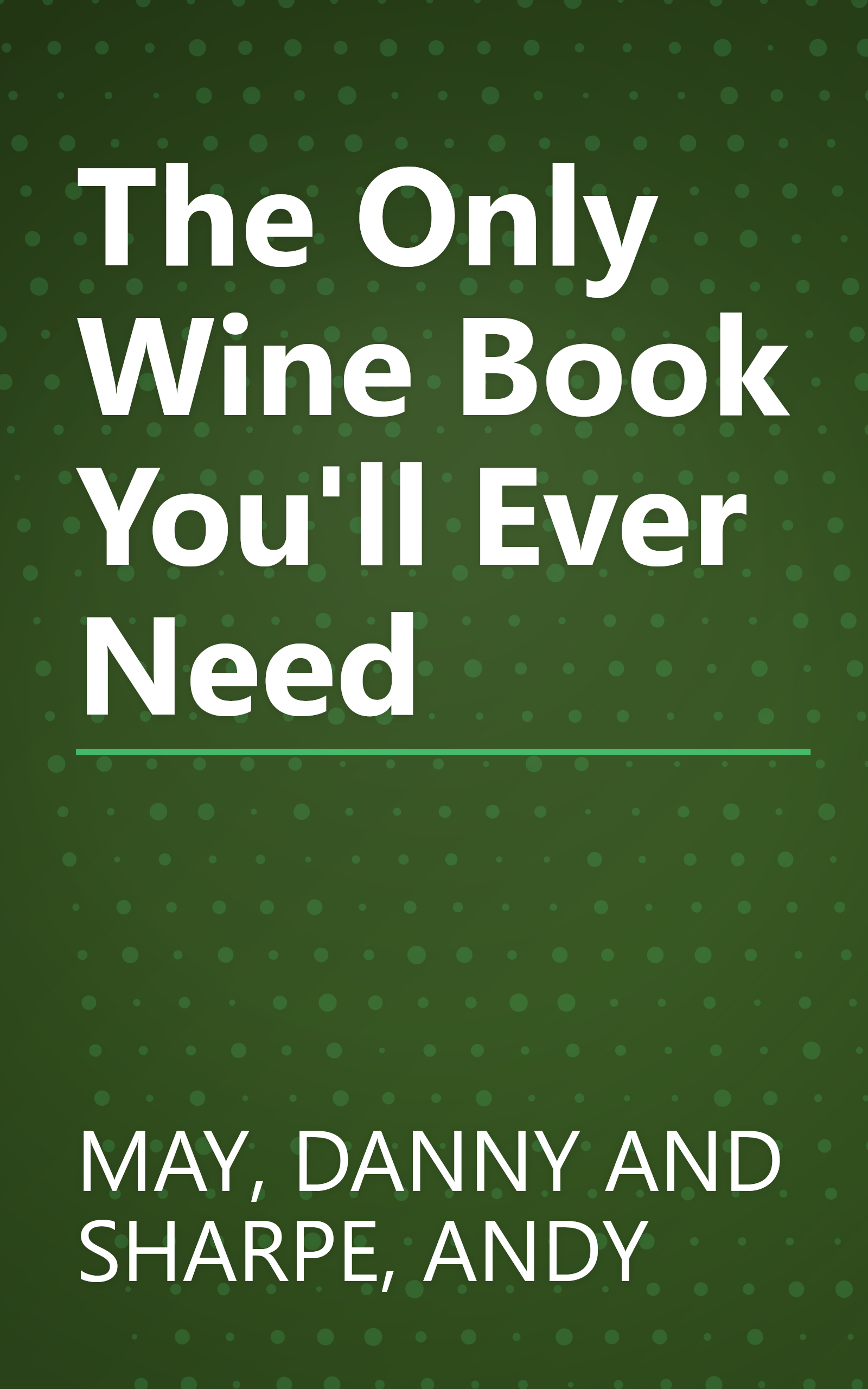 The Only Wine Book You'll Ever Need book cover