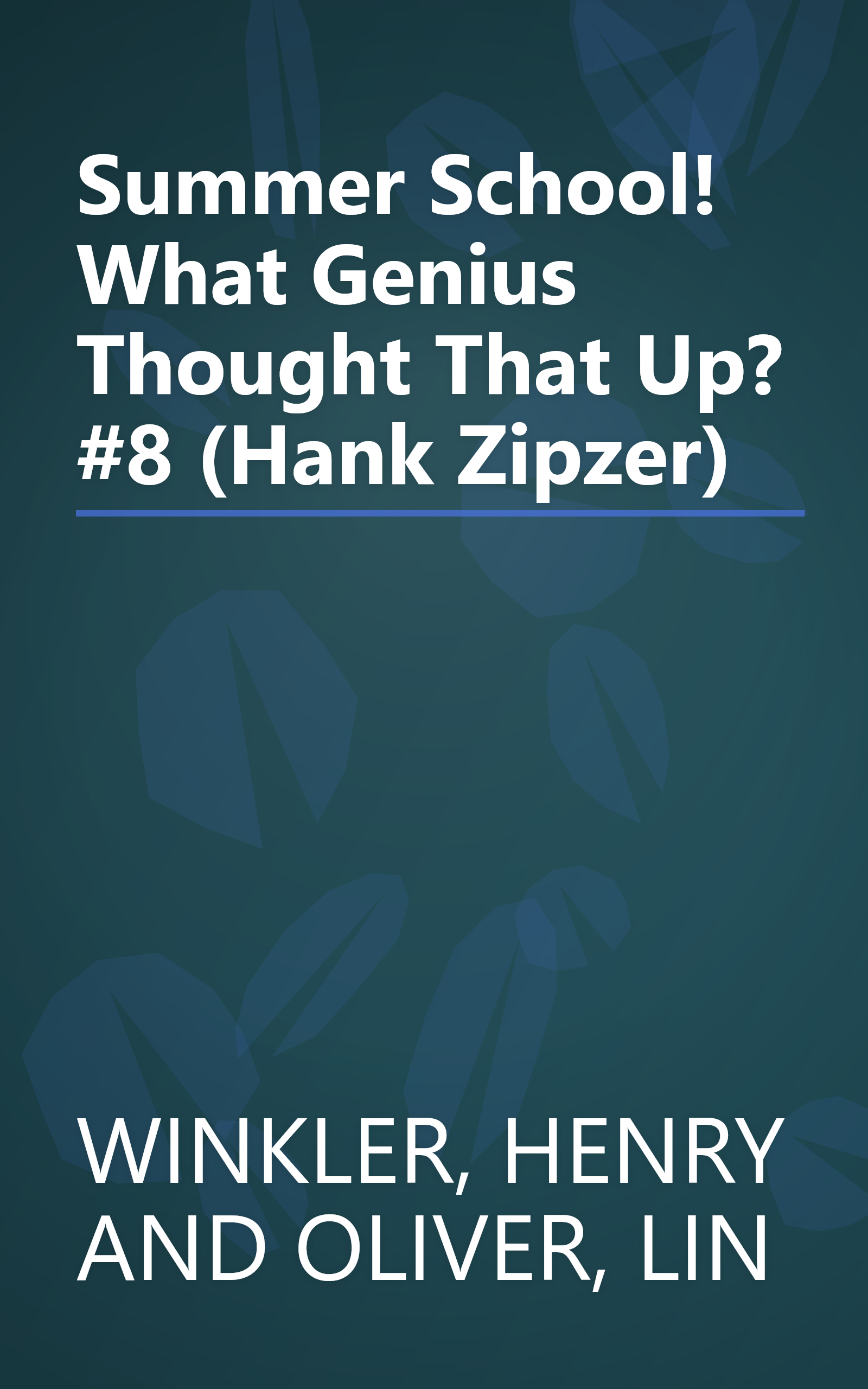 Summer School! What Genius Thought That Up? #8 (Hank Zipzer) book cover