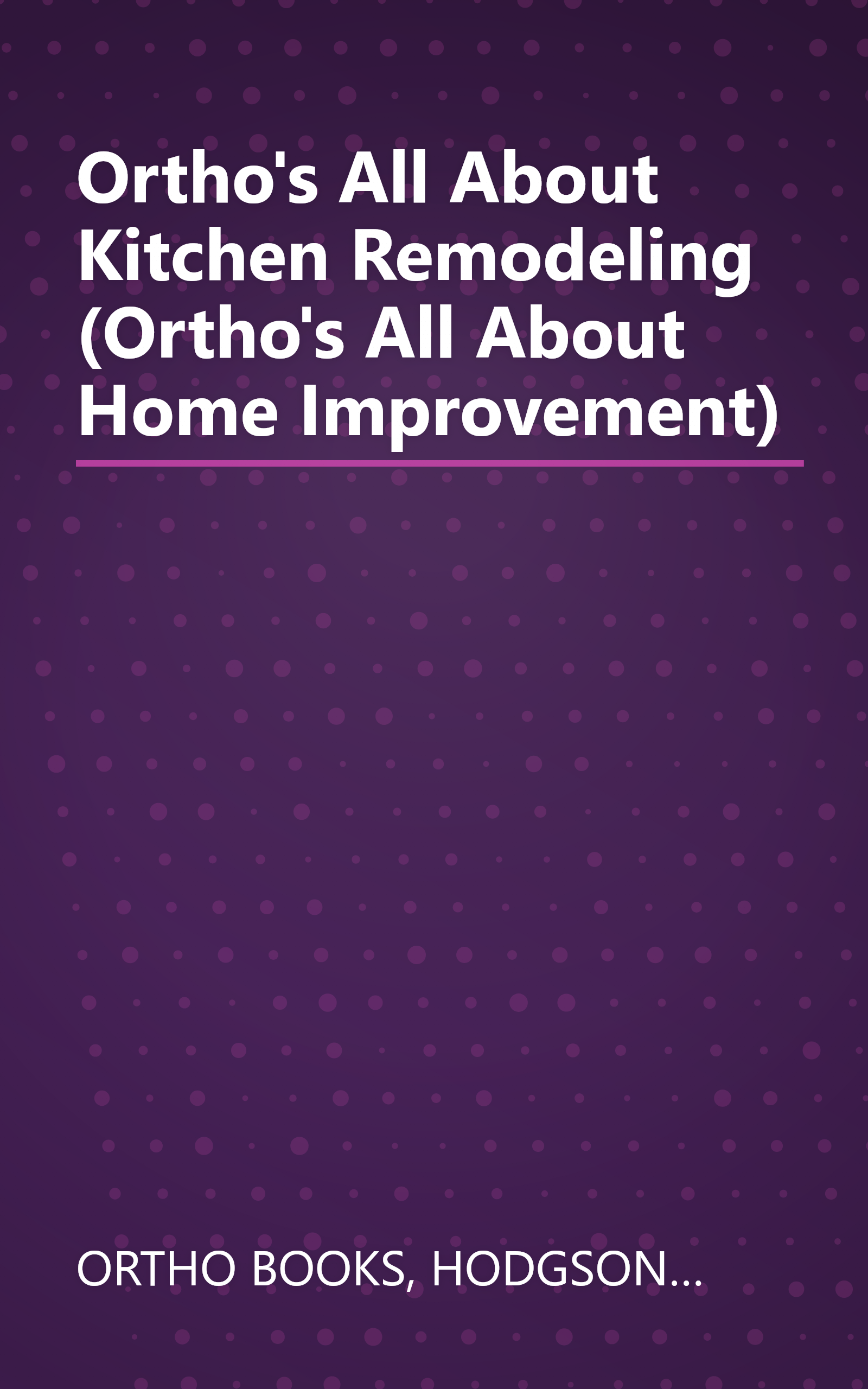 Ortho's All About Kitchen Remodeling (Ortho's All About Home Improvement) book cover