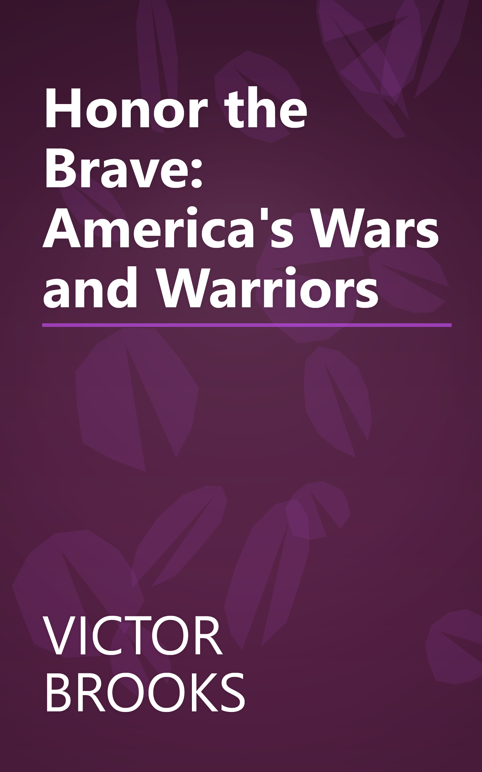 Honor the Brave: America's Wars and Warriors book cover
